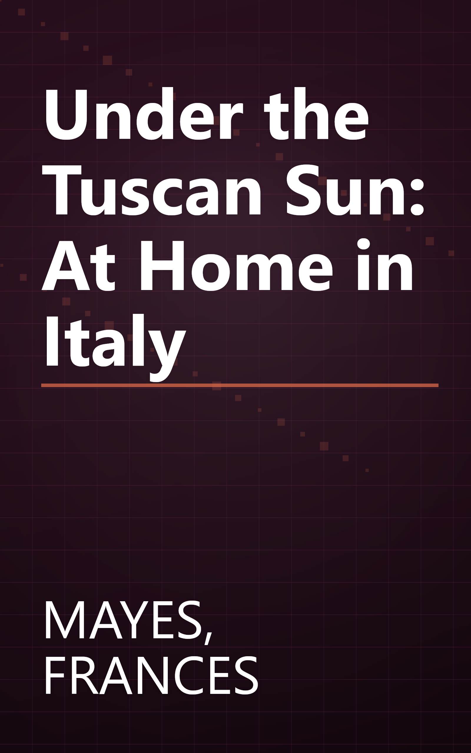 Under the Tuscan Sun: At Home in Italy book cover