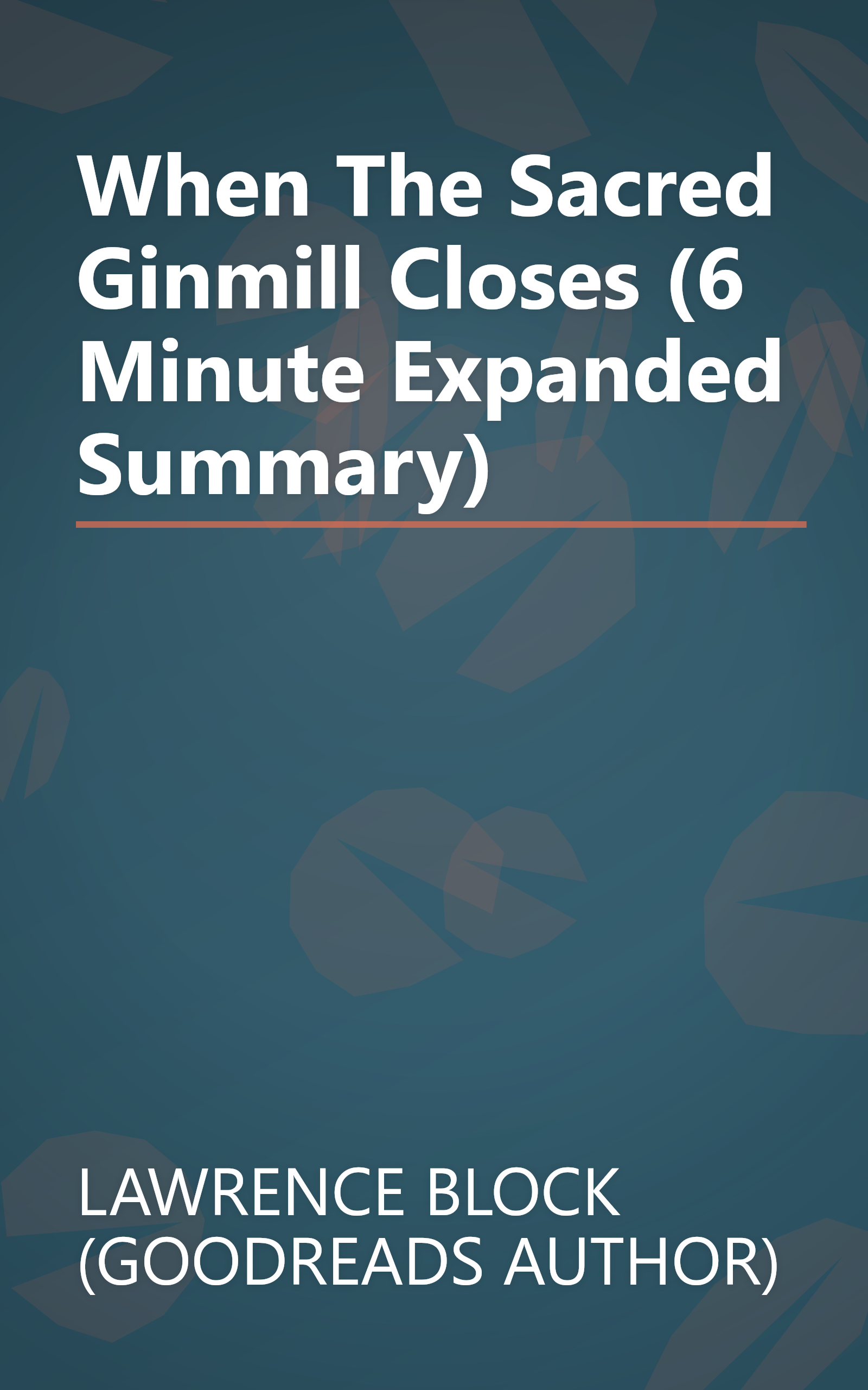 When The Sacred Ginmill Closes (6 Minute   Expanded Summary) book cover