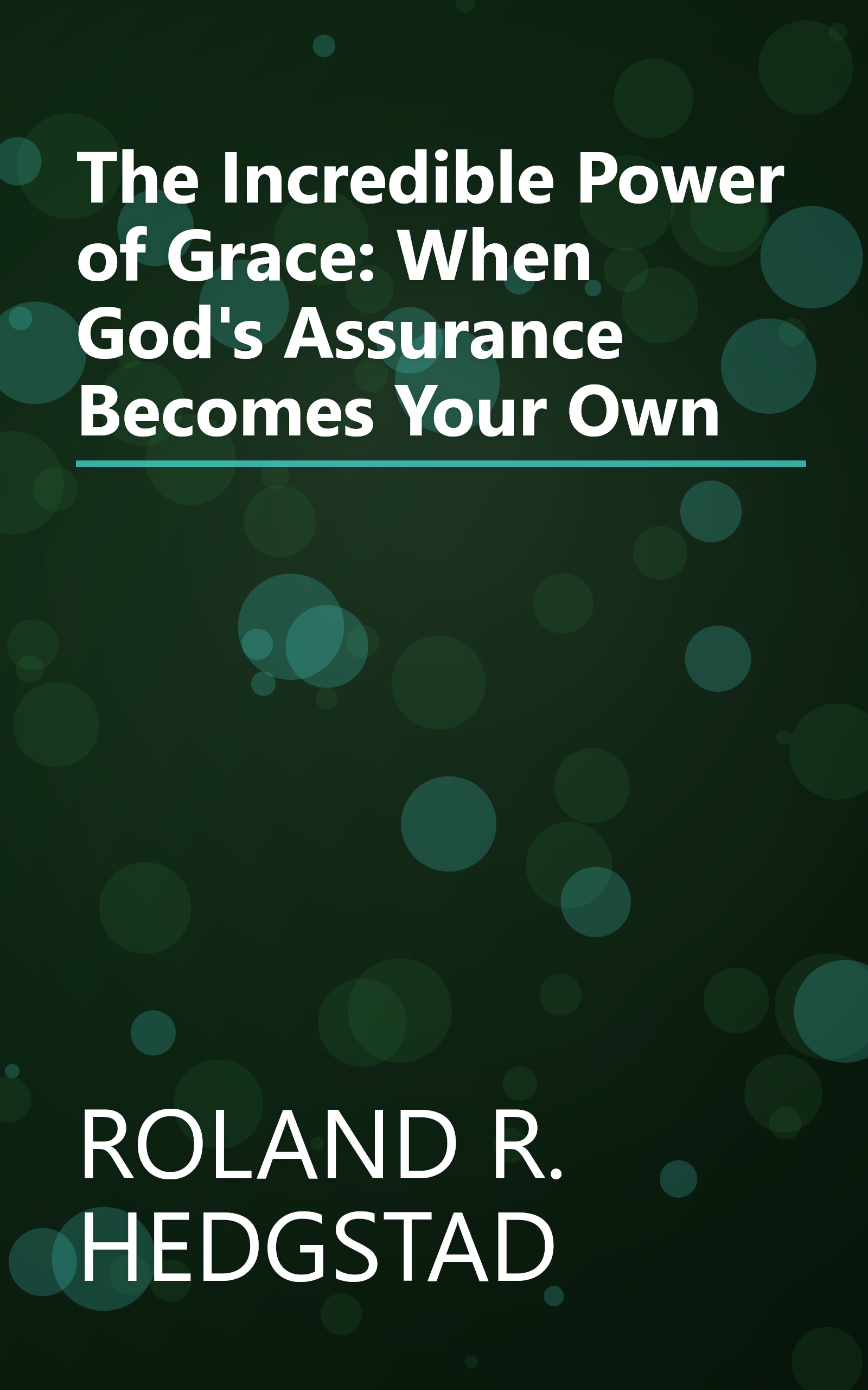 The Incredible Power of Grace: When God's Assurance Becomes Your Own book cover
