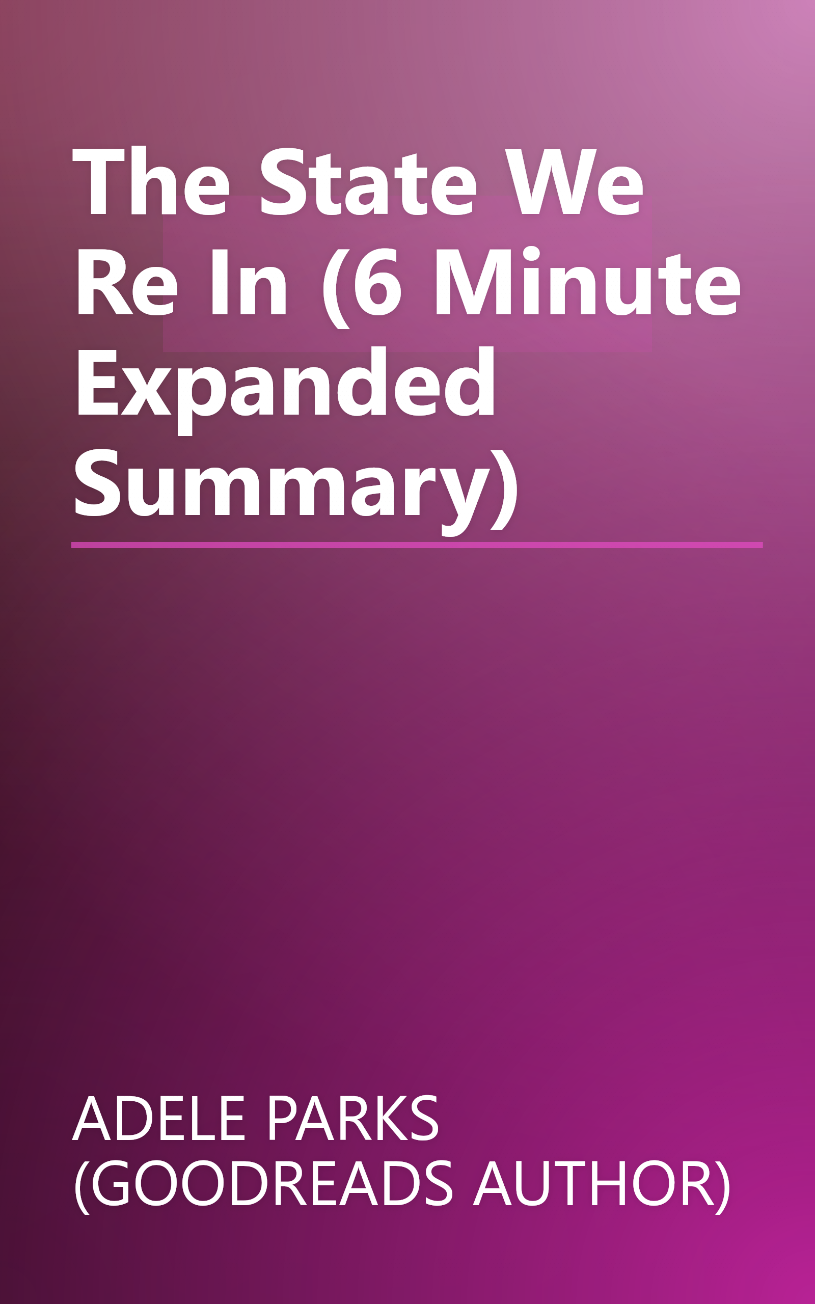 The State We Re In (6 Minute   Expanded Summary) book cover