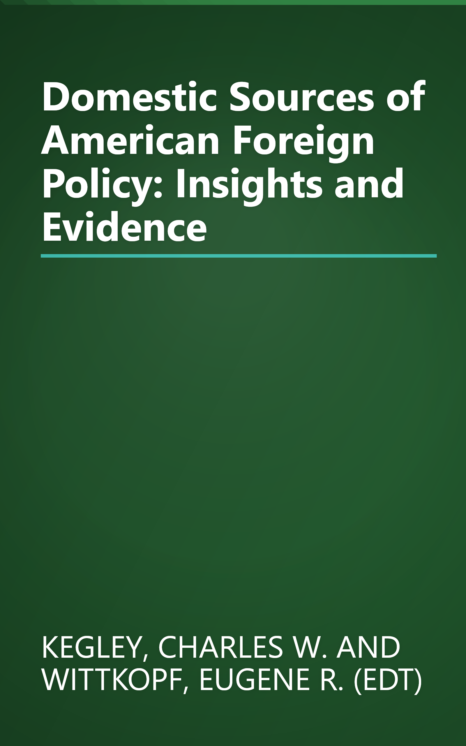 Domestic Sources of American Foreign Policy: Insights and Evidence book cover