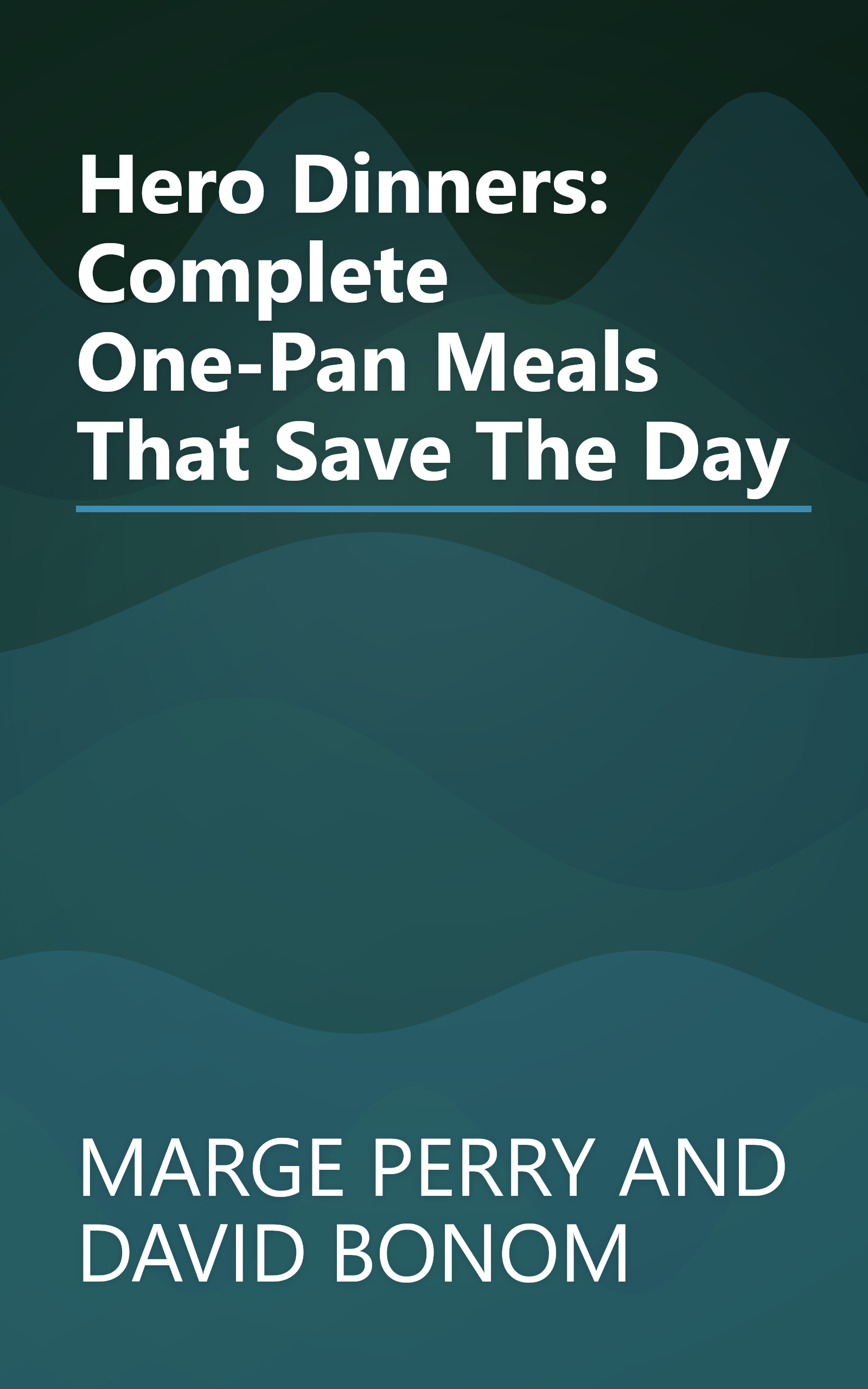 Hero Dinners: Complete One-Pan Meals That Save The Day book cover