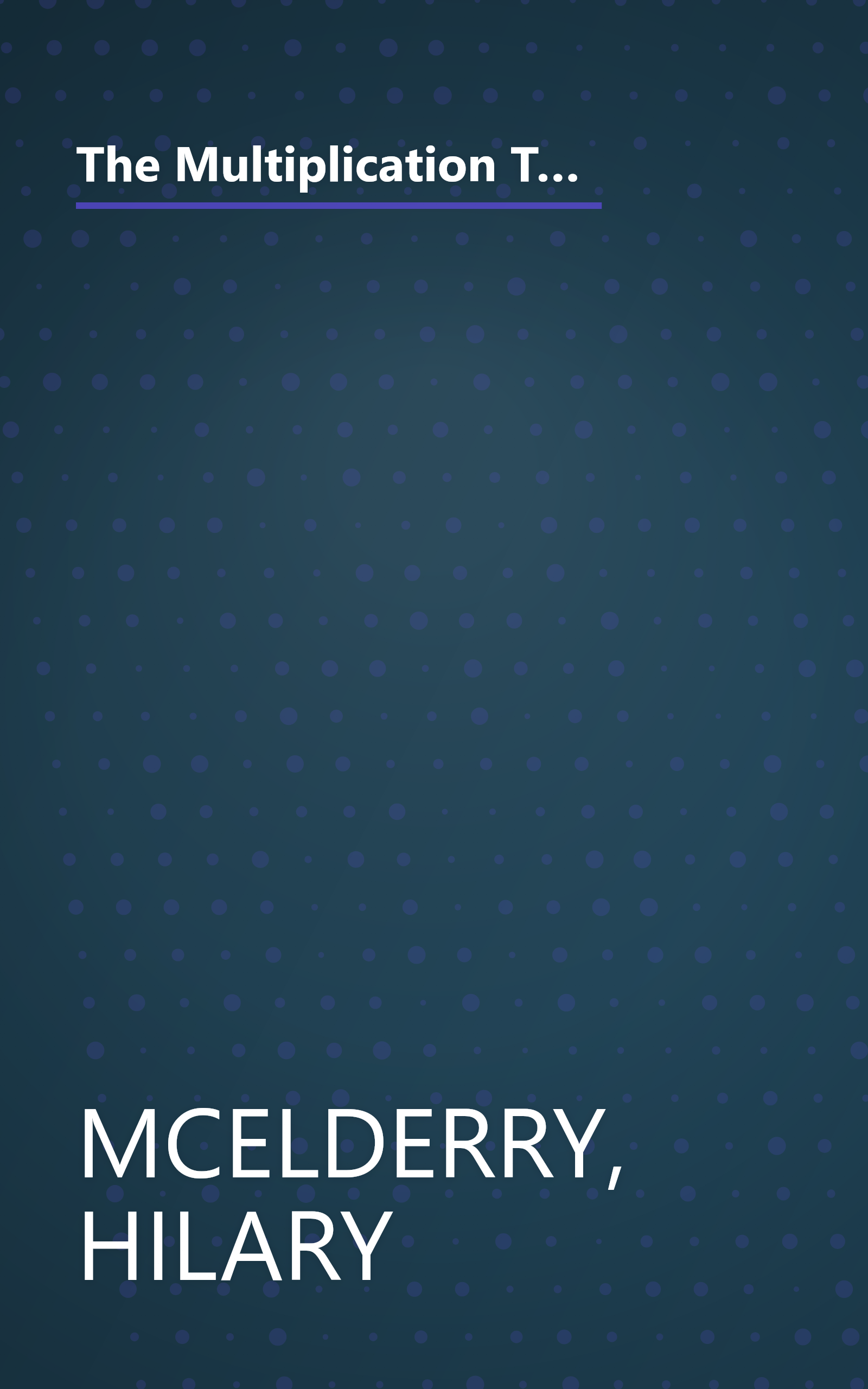 The Multiplication Tables: Colouring Book : Solve the Puzzle Pictures While Learning Your Tables (Back to fundamentals) book cover