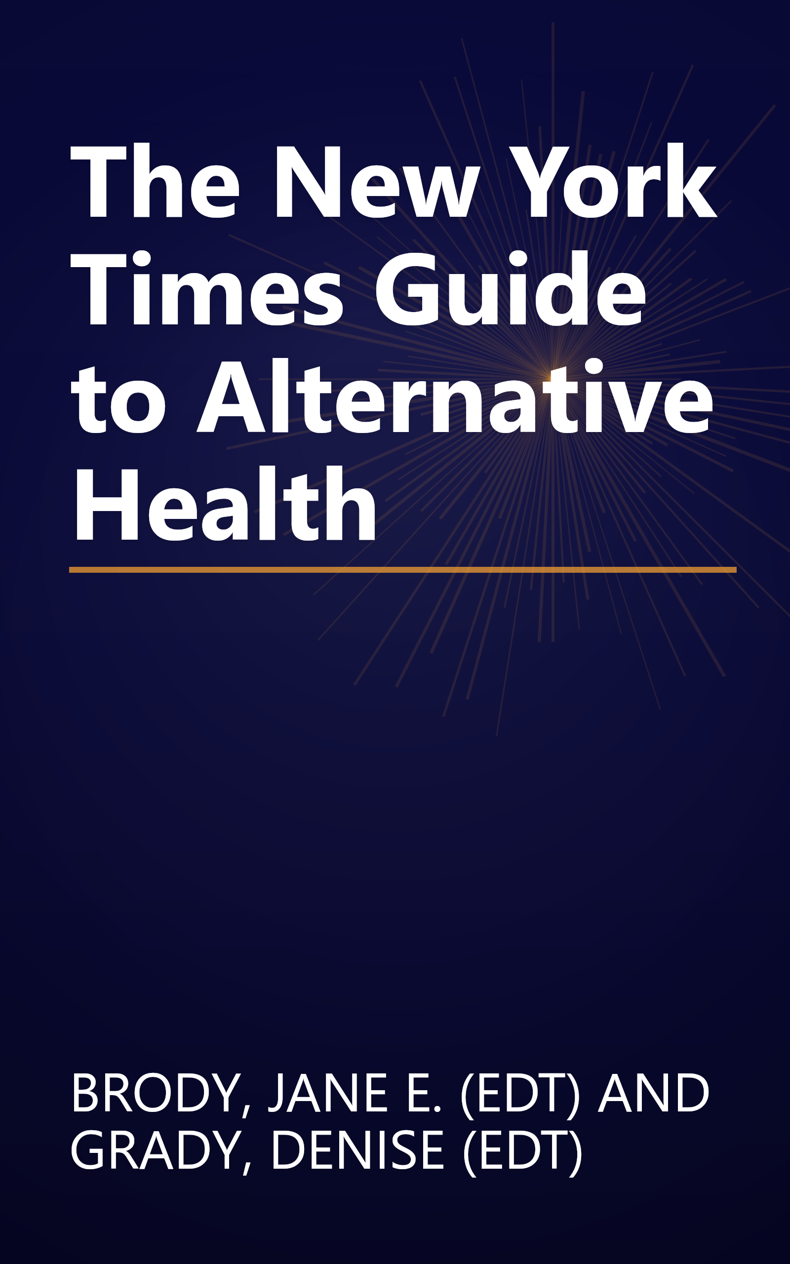 The New York Times Guide to Alternative Health book cover