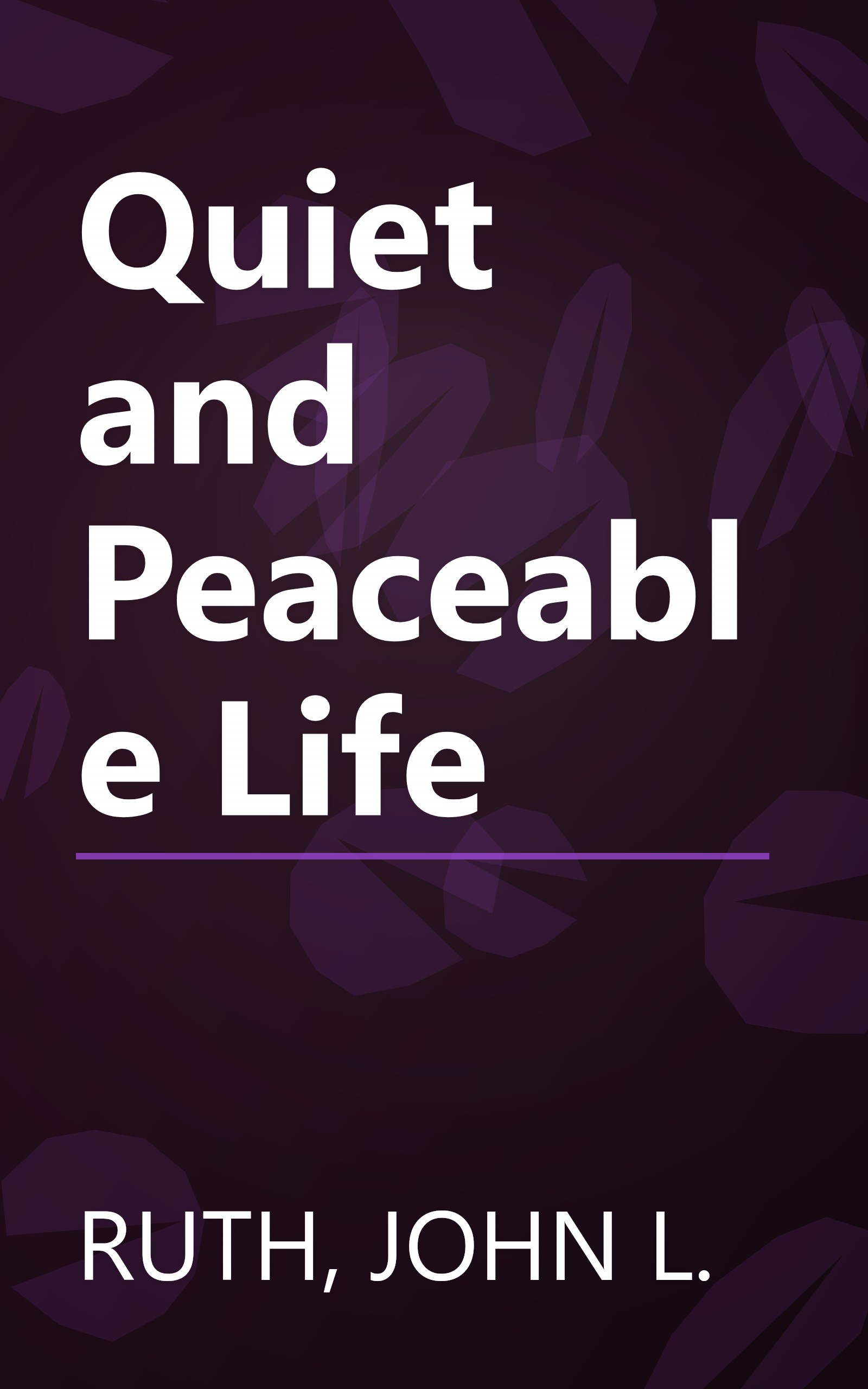 Quiet and Peaceable Life book cover