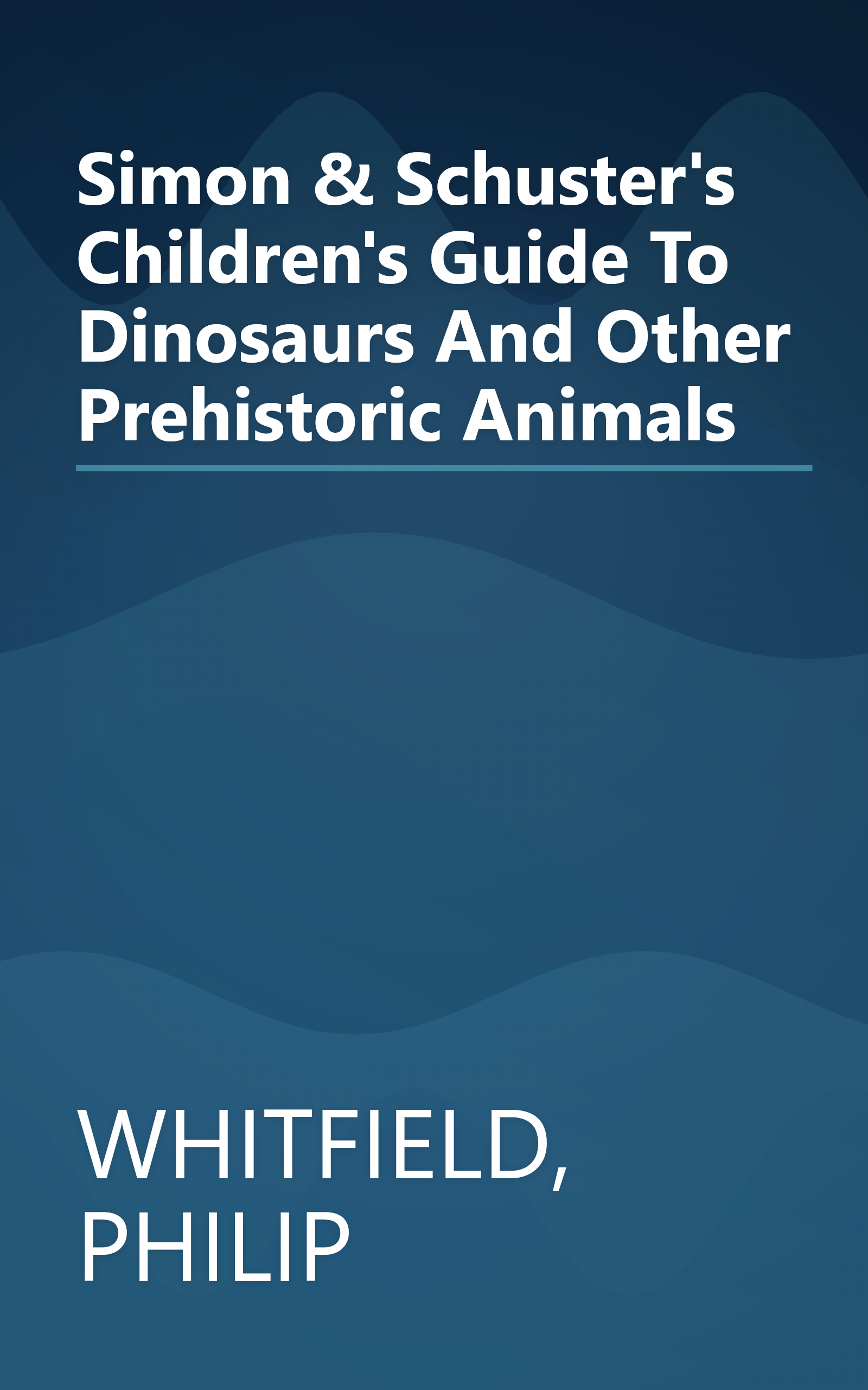 Simon & Schuster's Children's Guide To Dinosaurs And Other Prehistoric Animals book cover