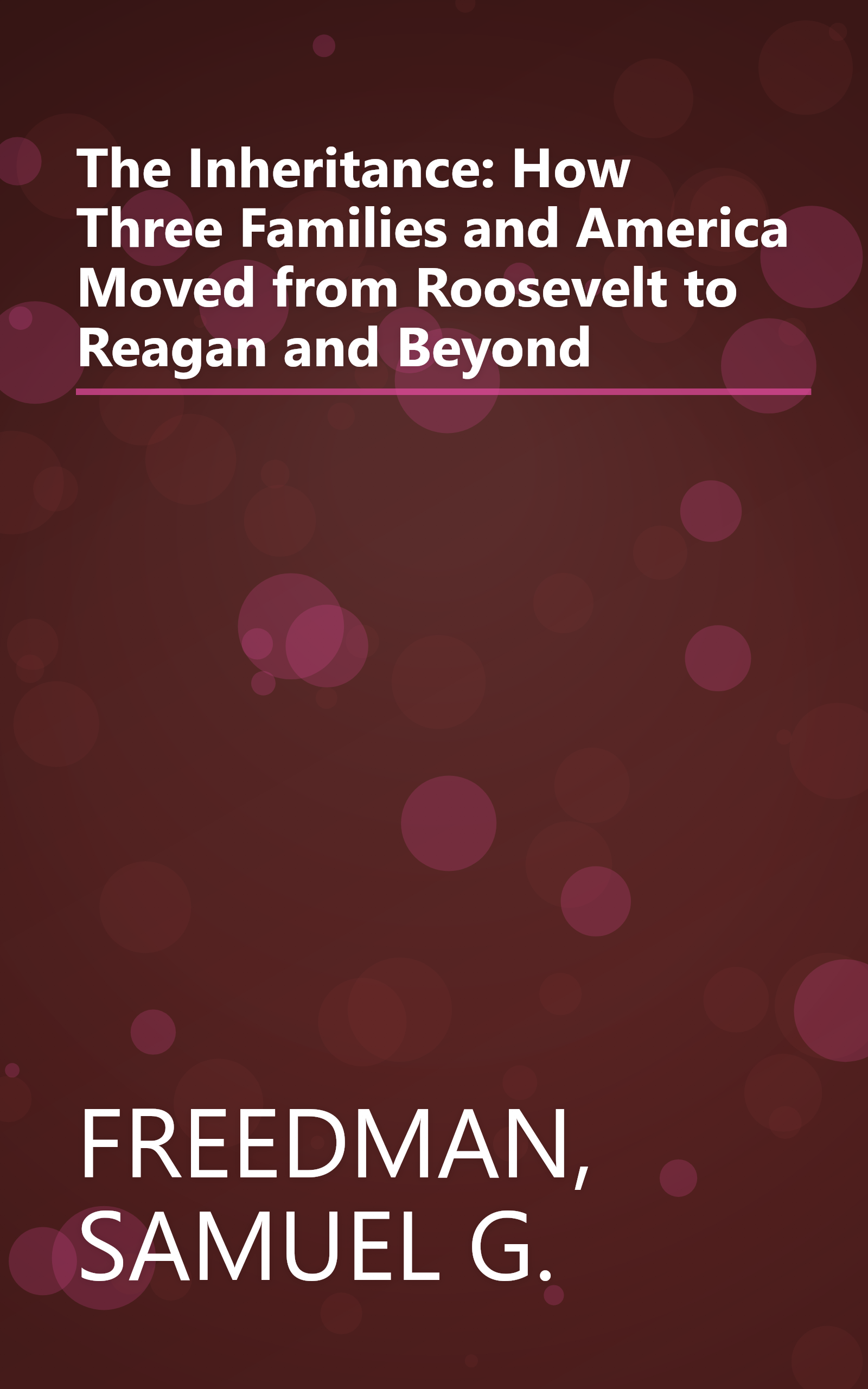 The Inheritance: How Three Families and America Moved from Roosevelt to Reagan and Beyond book cover