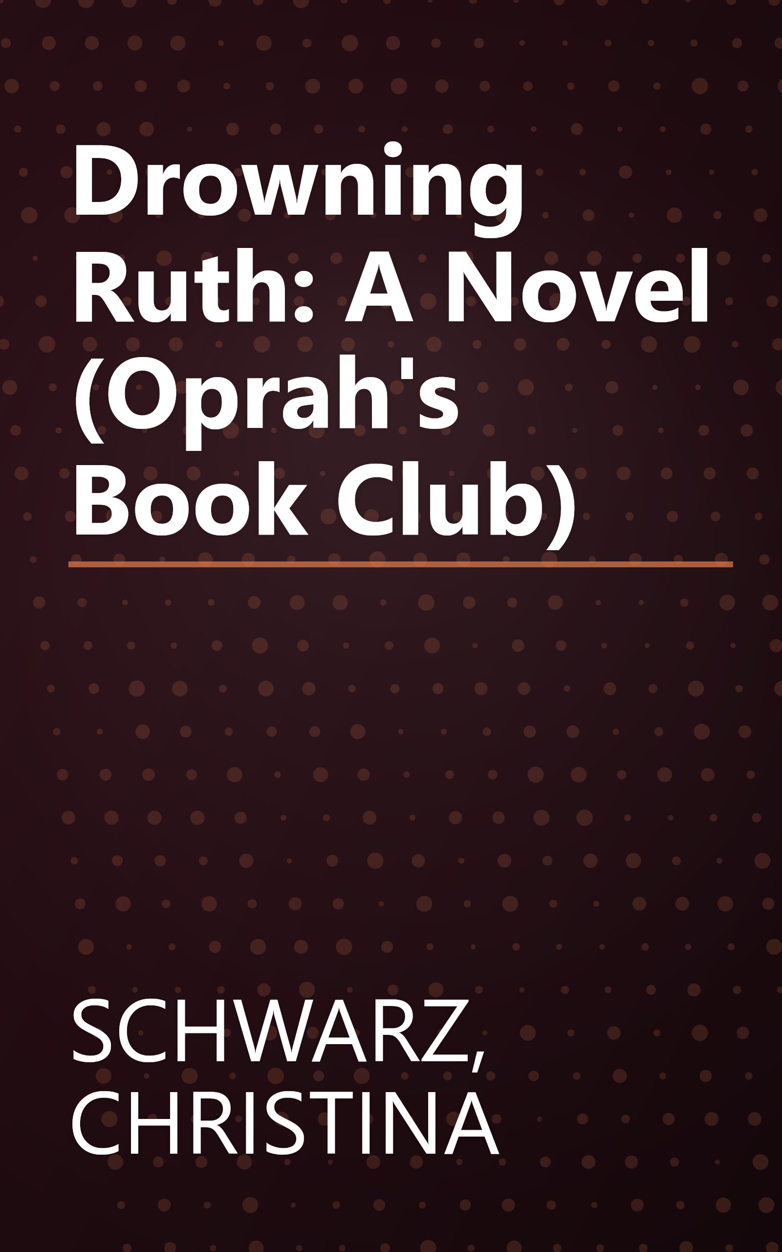 Drowning Ruth: A Novel (Oprah's Book Club) book cover