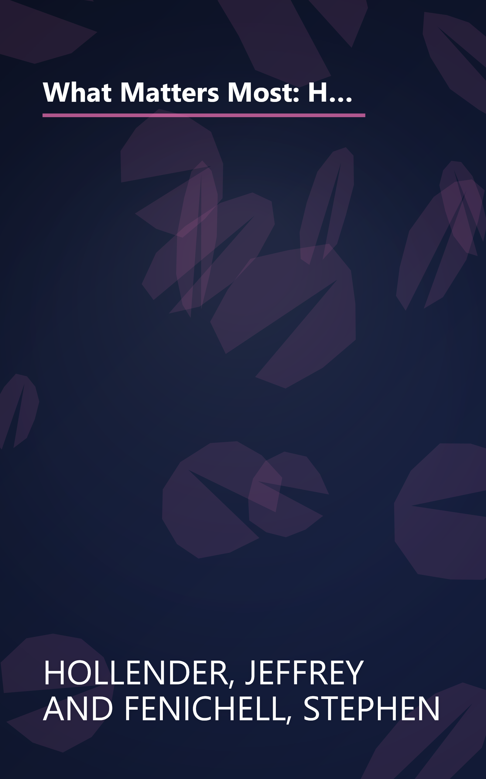 What Matters Most: How A Small Group Of Pioneers Is Teaching Social Responsibility To Big Business, And Why Big Business Is Listening book cover