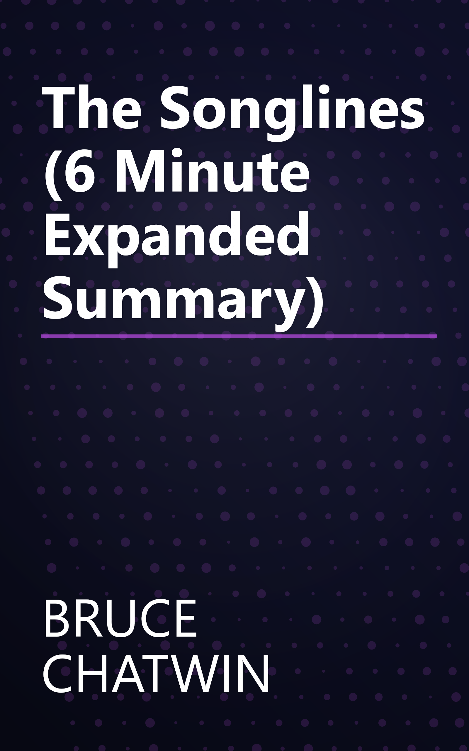 The Songlines (6 Minute   Expanded Summary) book cover