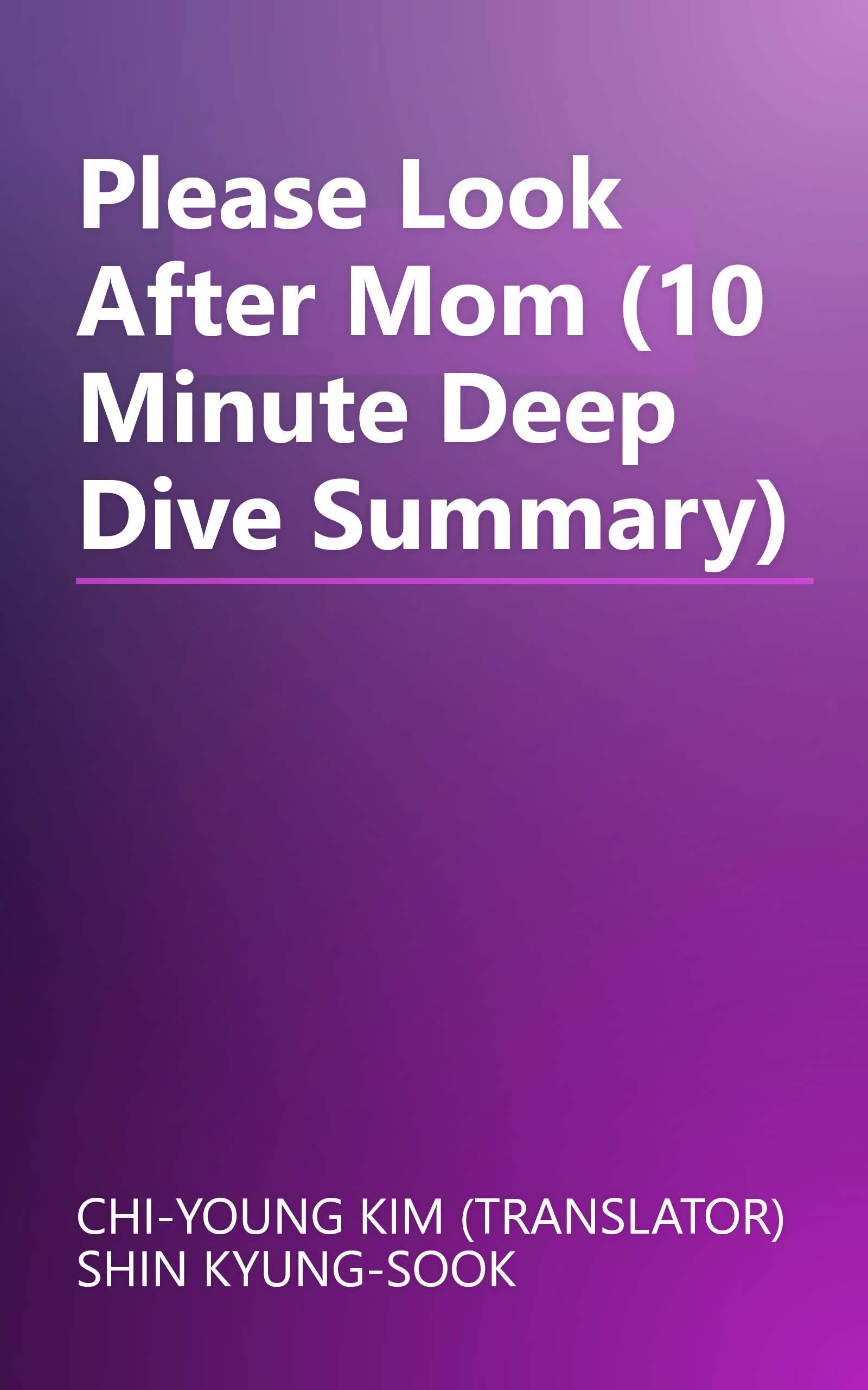 Please Look After Mom (10 Minute   Deep Dive Summary) book cover