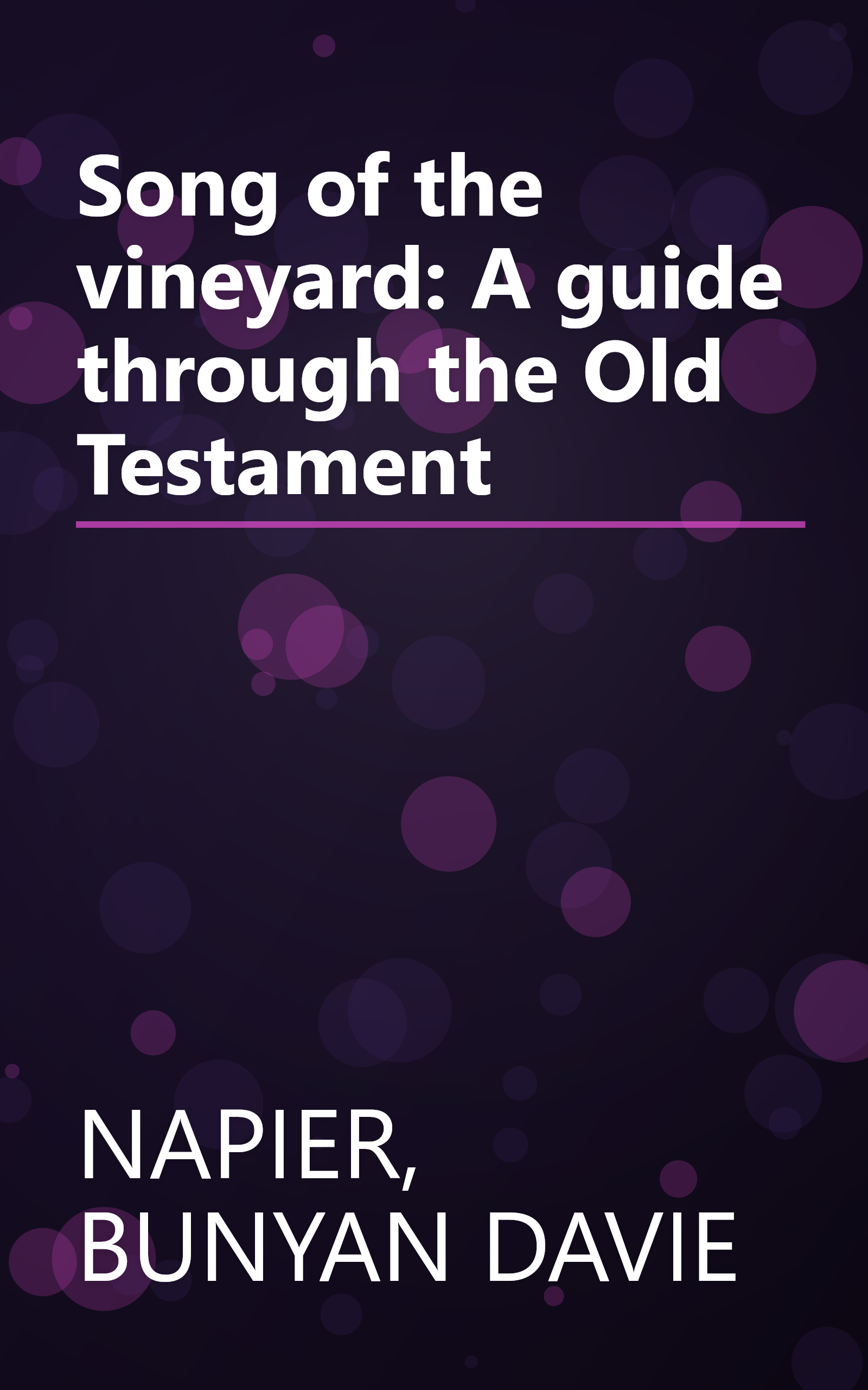 Song of the vineyard: A guide through the Old Testament book cover