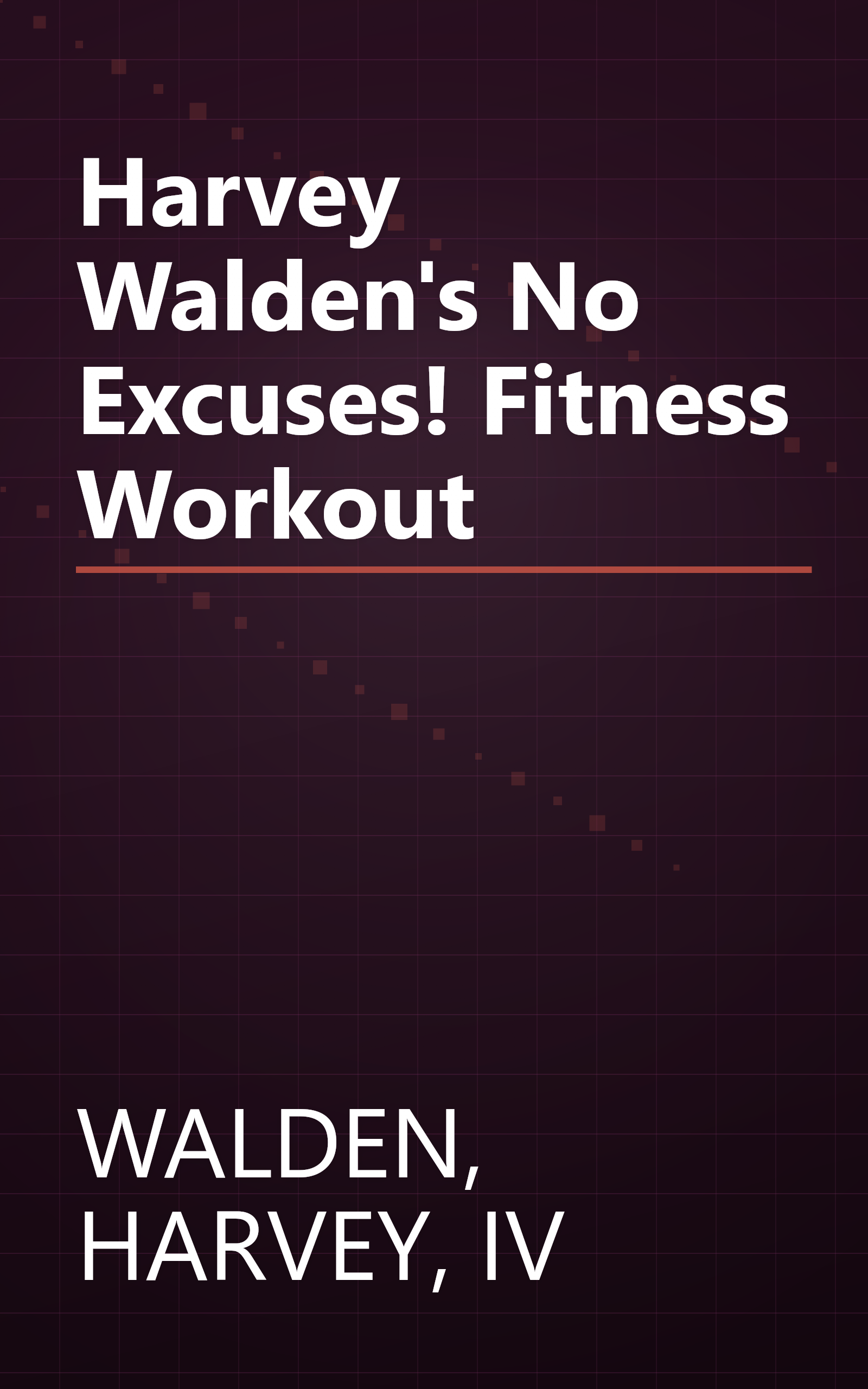 Harvey Walden's No Excuses! Fitness Workout book cover