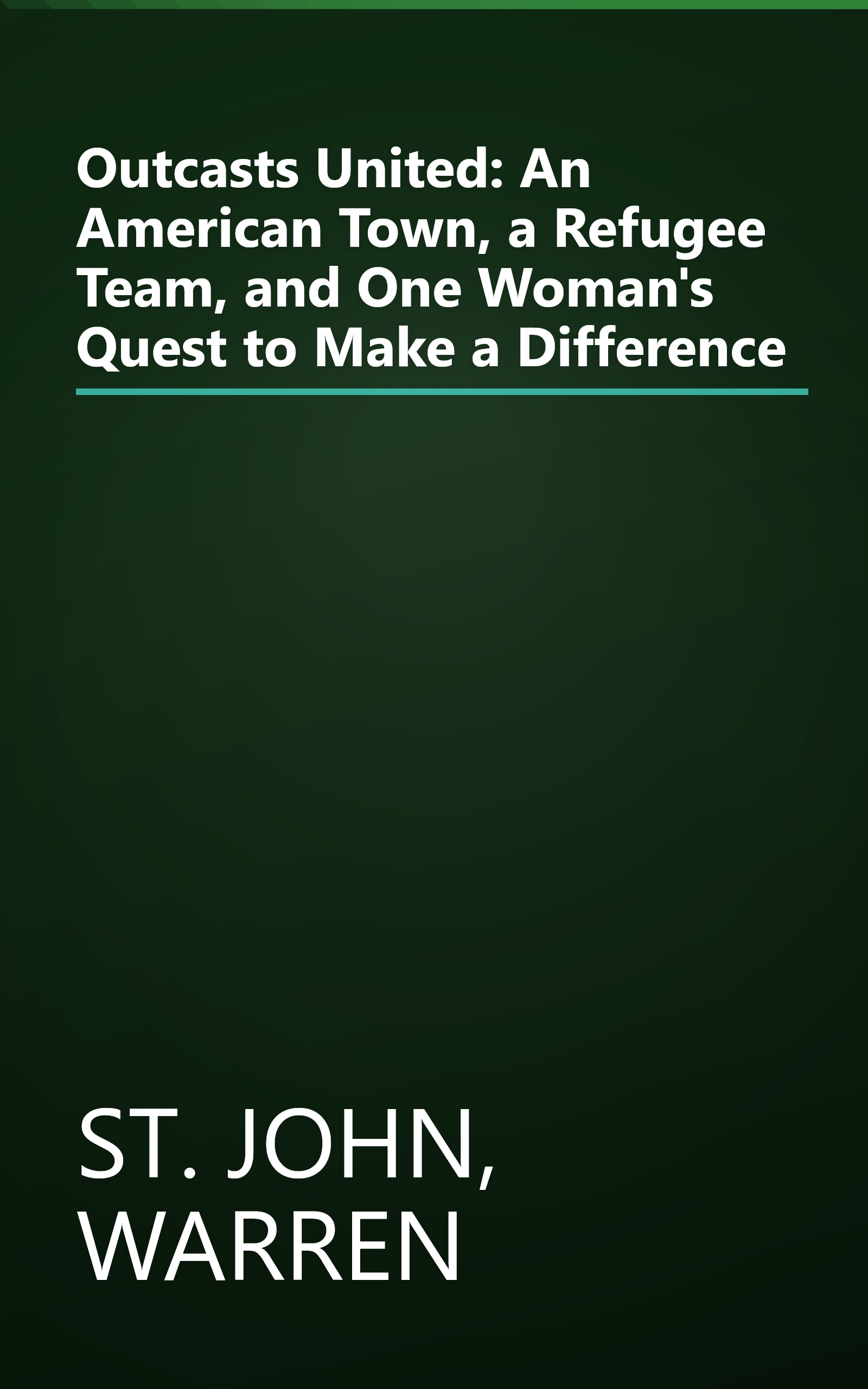 Outcasts United: An American Town, a Refugee Team, and One Woman's Quest to Make a Difference book cover