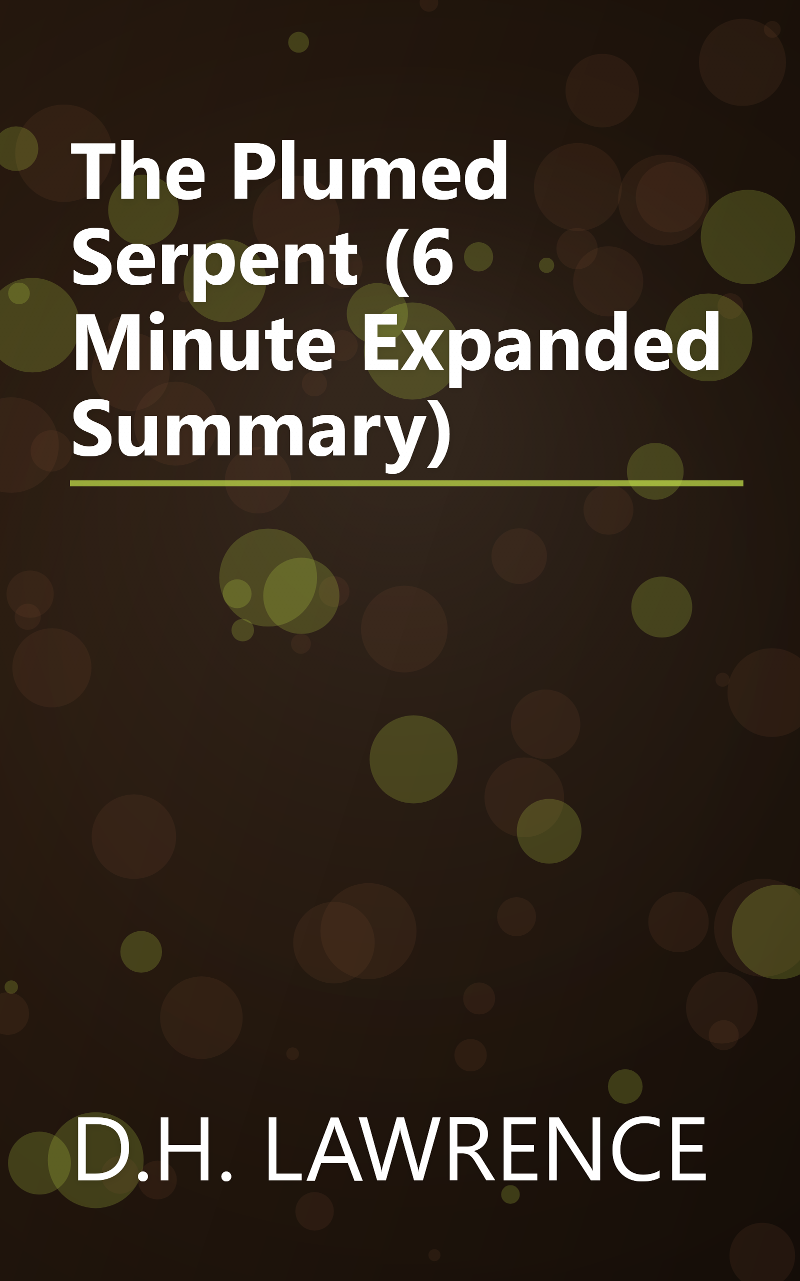 The Plumed Serpent (6 Minute   Expanded Summary) book cover