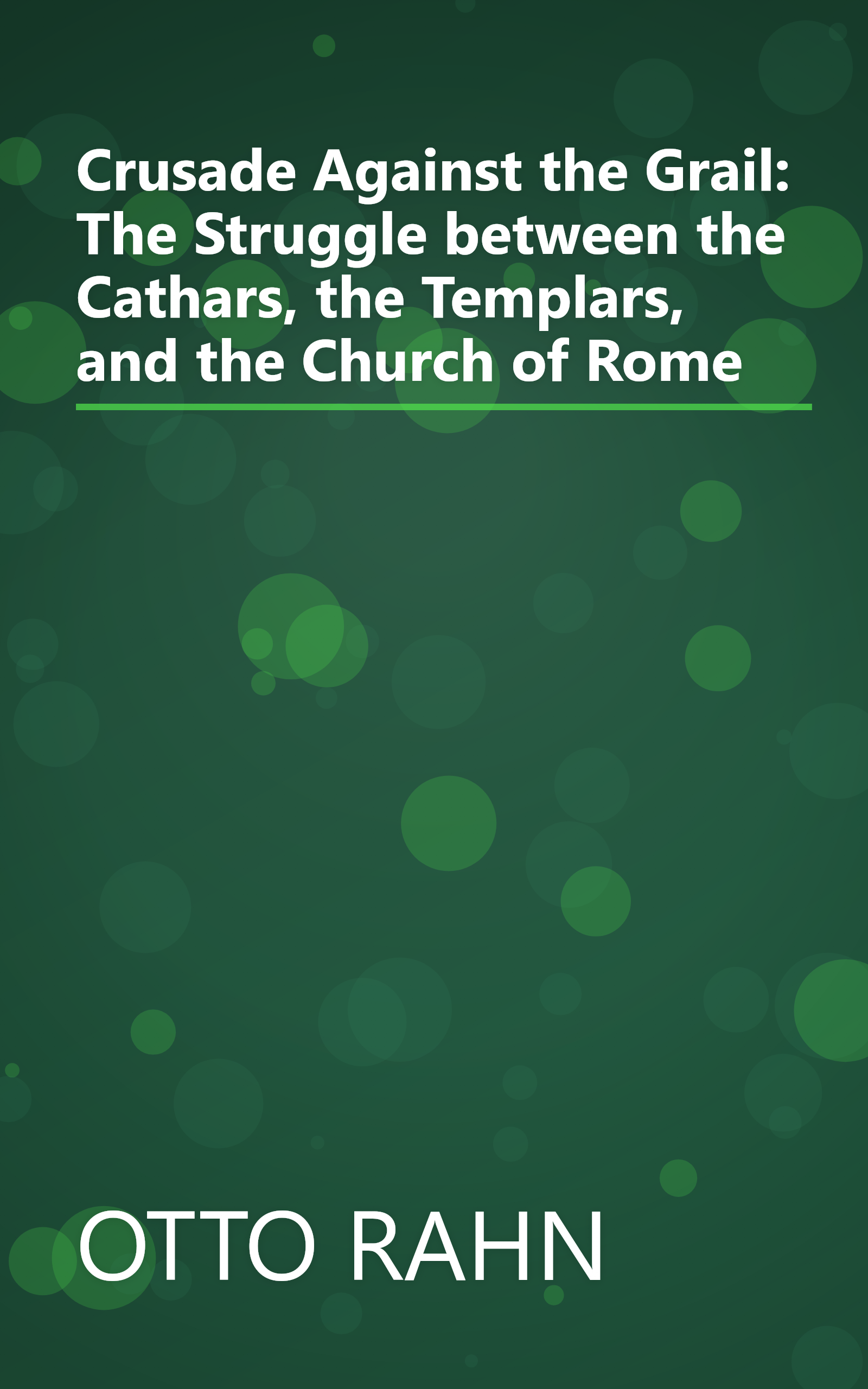 Crusade Against the Grail: The Struggle between the Cathars, the Templars, and the Church of Rome book cover