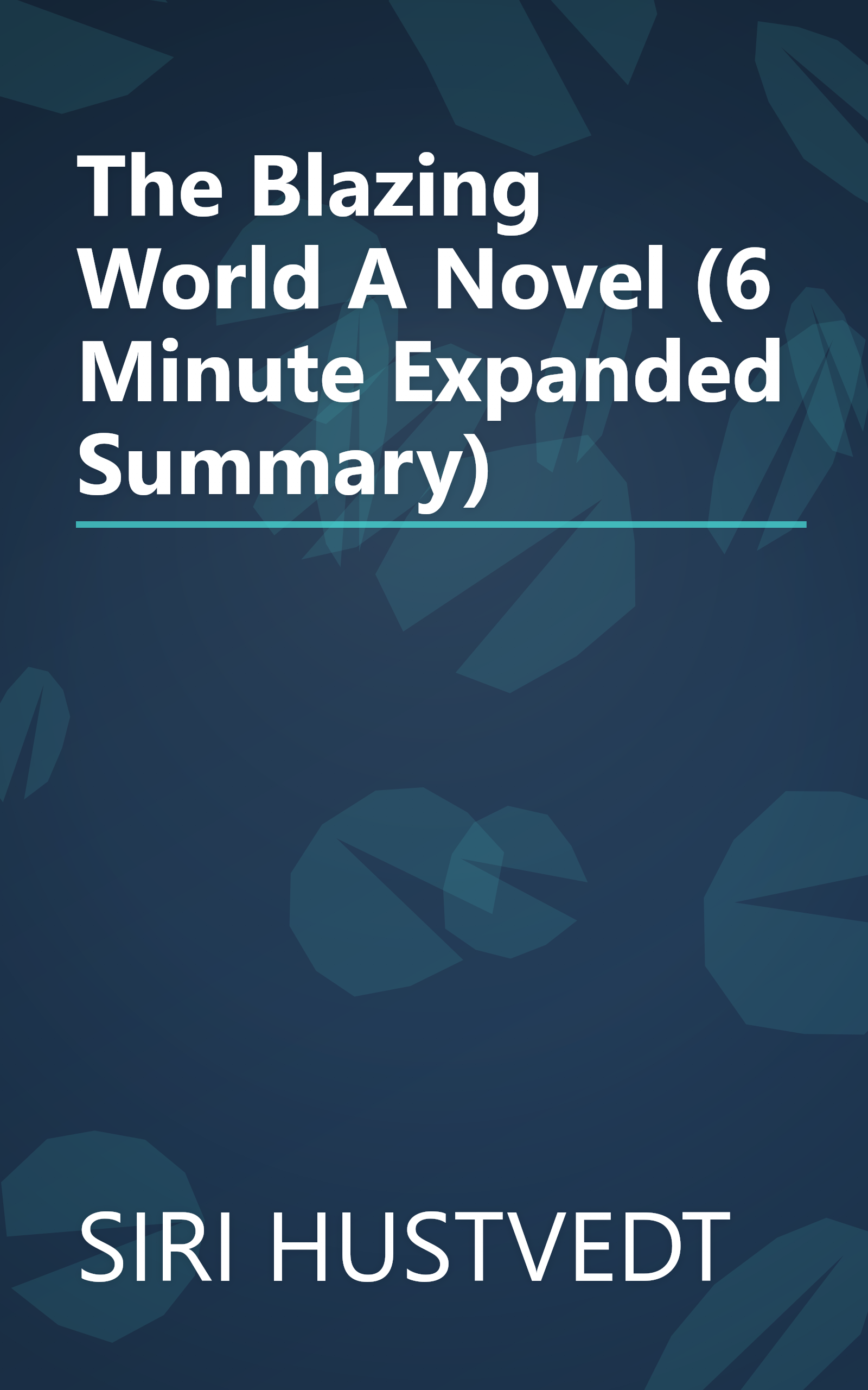 The Blazing World  A Novel (6 Minute   Expanded Summary) book cover