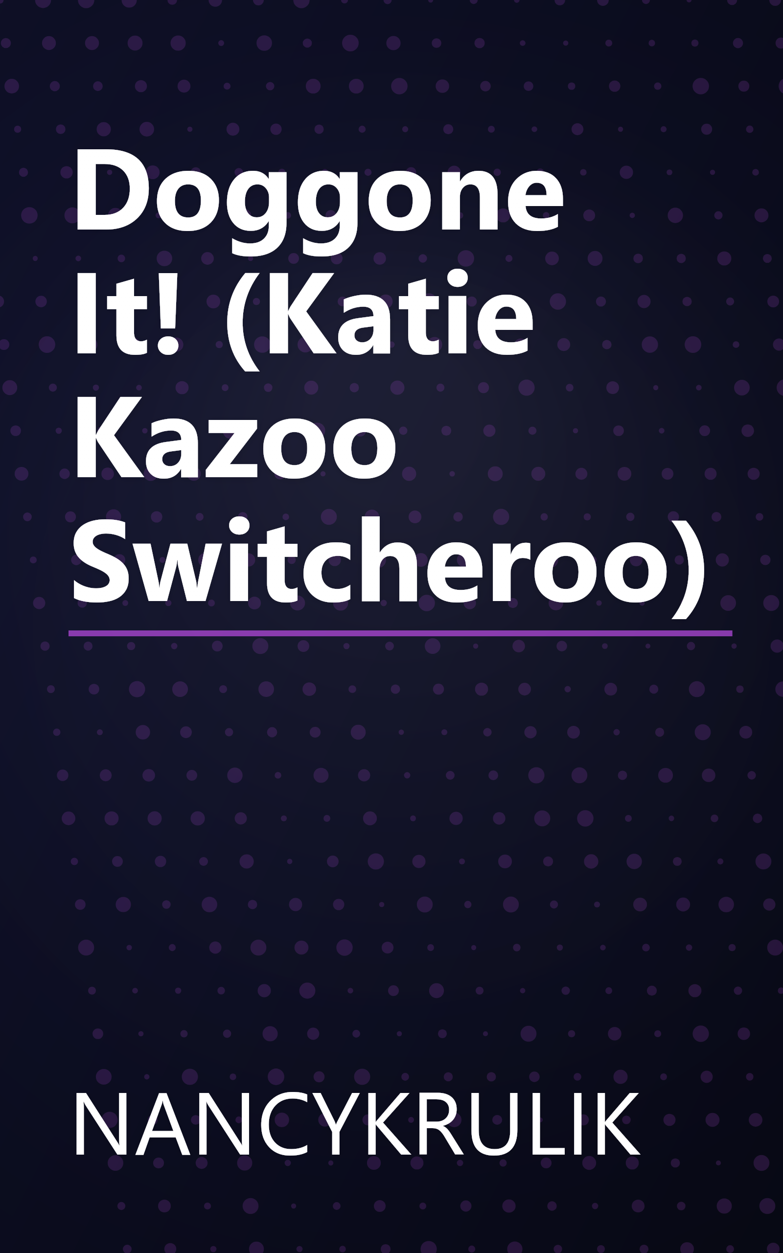 Doggone It! (Katie Kazoo Switcheroo) book cover