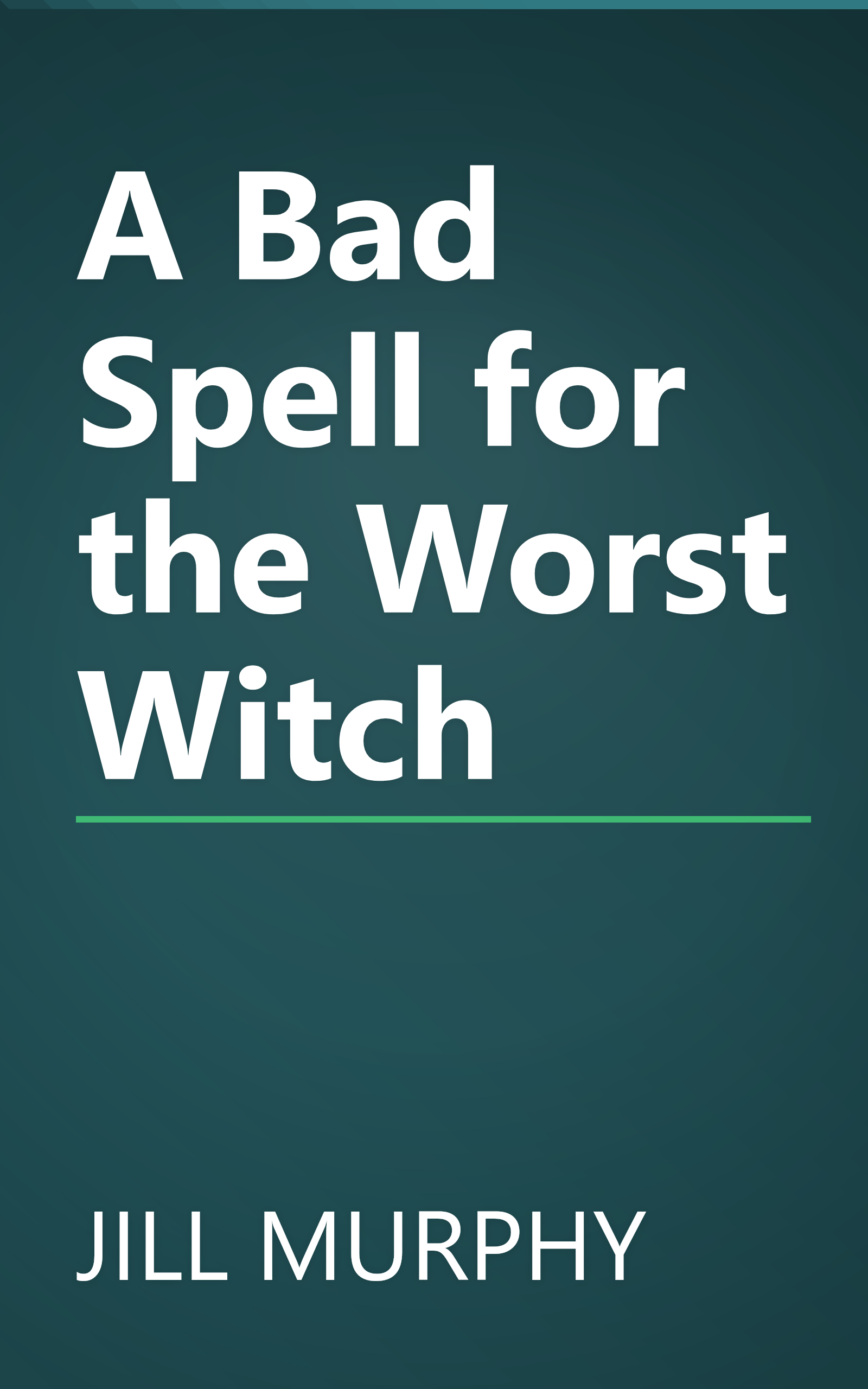 A Bad Spell for the Worst Witch book cover