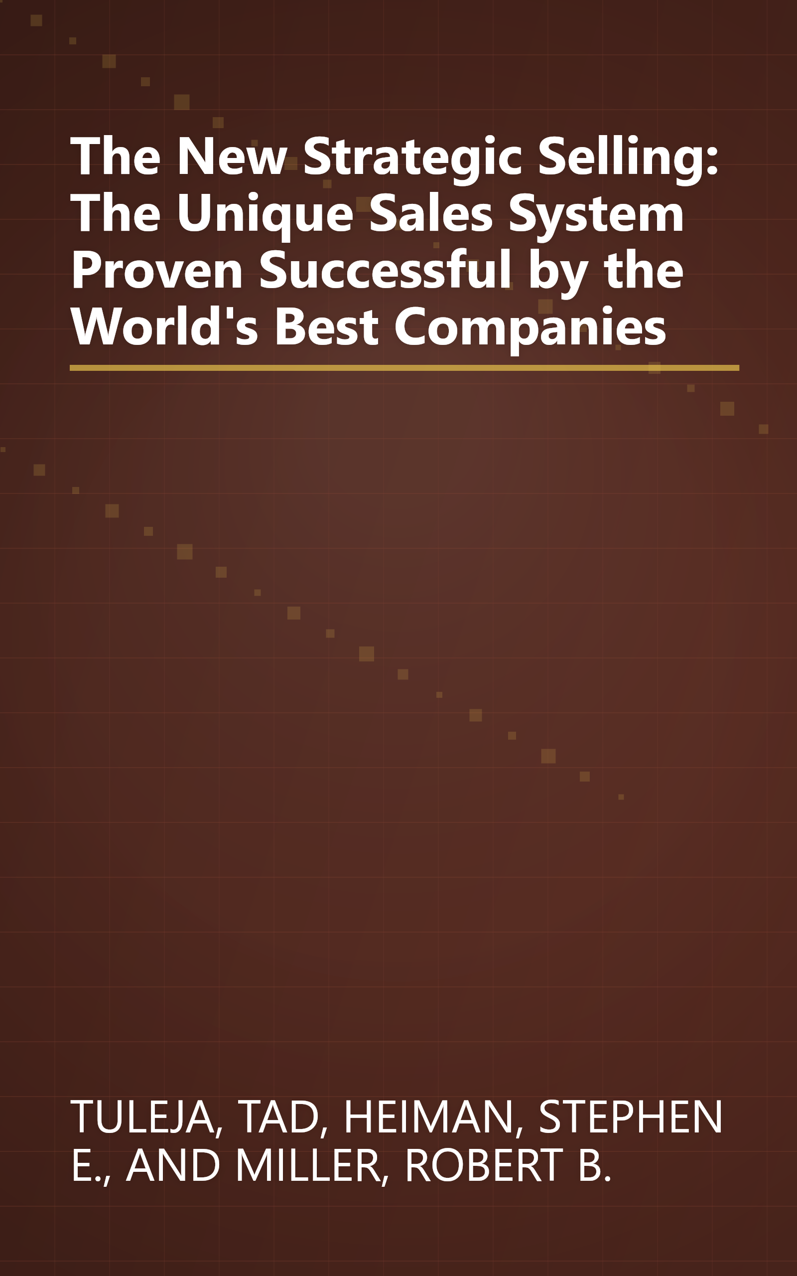 The New Strategic Selling: The Unique Sales System Proven Successful by the World's Best Companies book cover