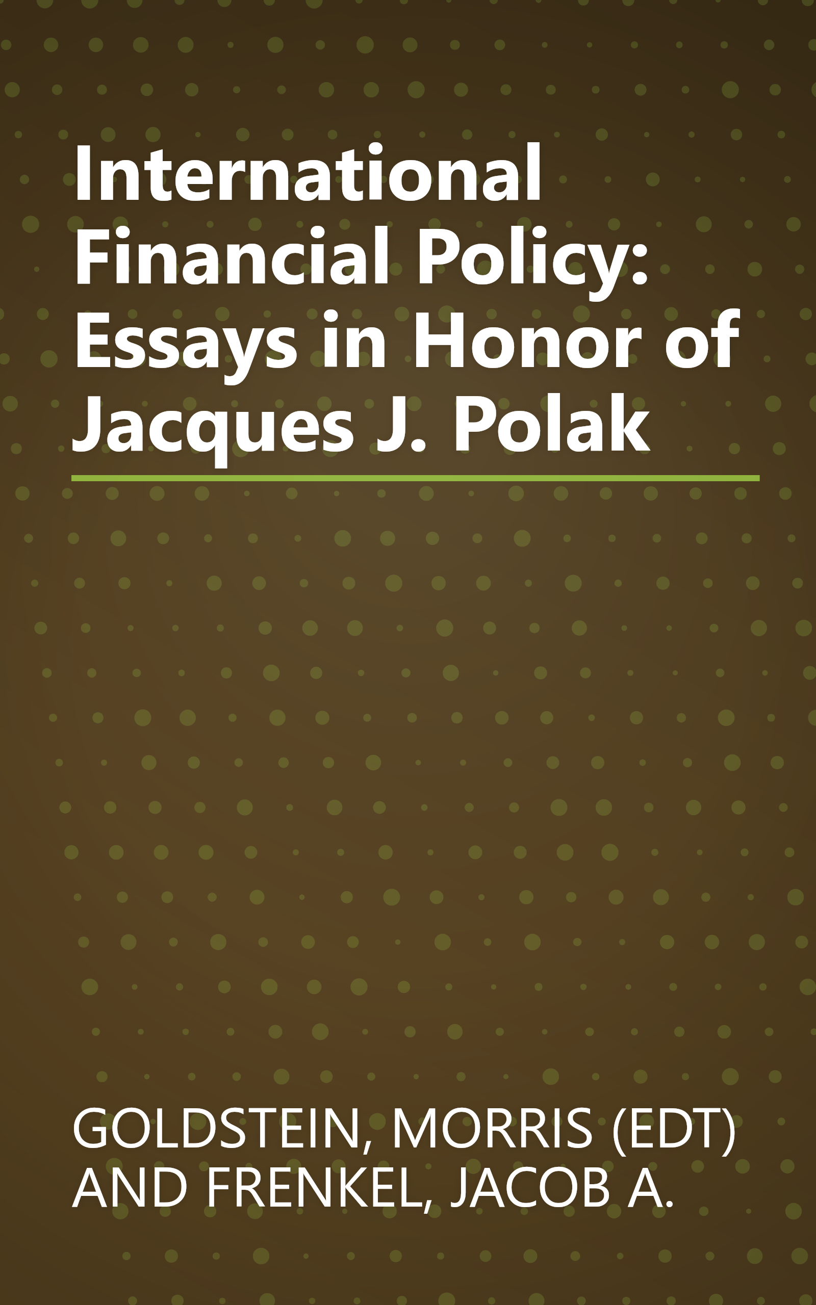 International Financial Policy: Essays in Honor of Jacques J. Polak book cover
