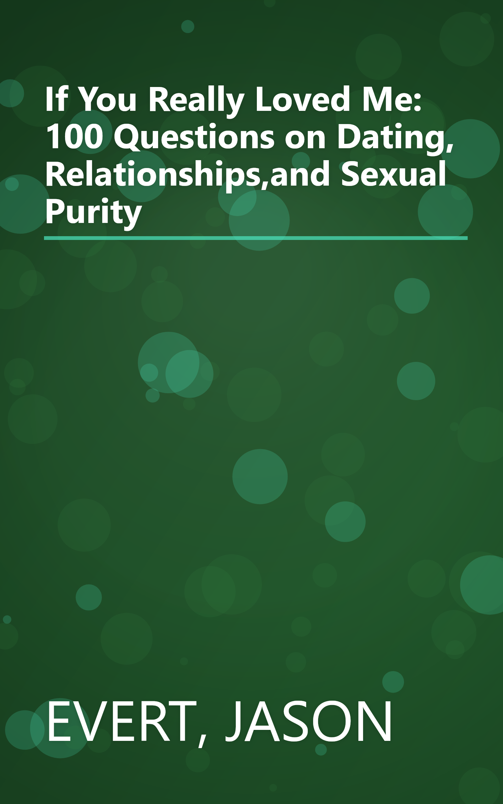 If You Really Loved Me: 100 Questions on Dating, Relationships,and Sexual Purity book cover