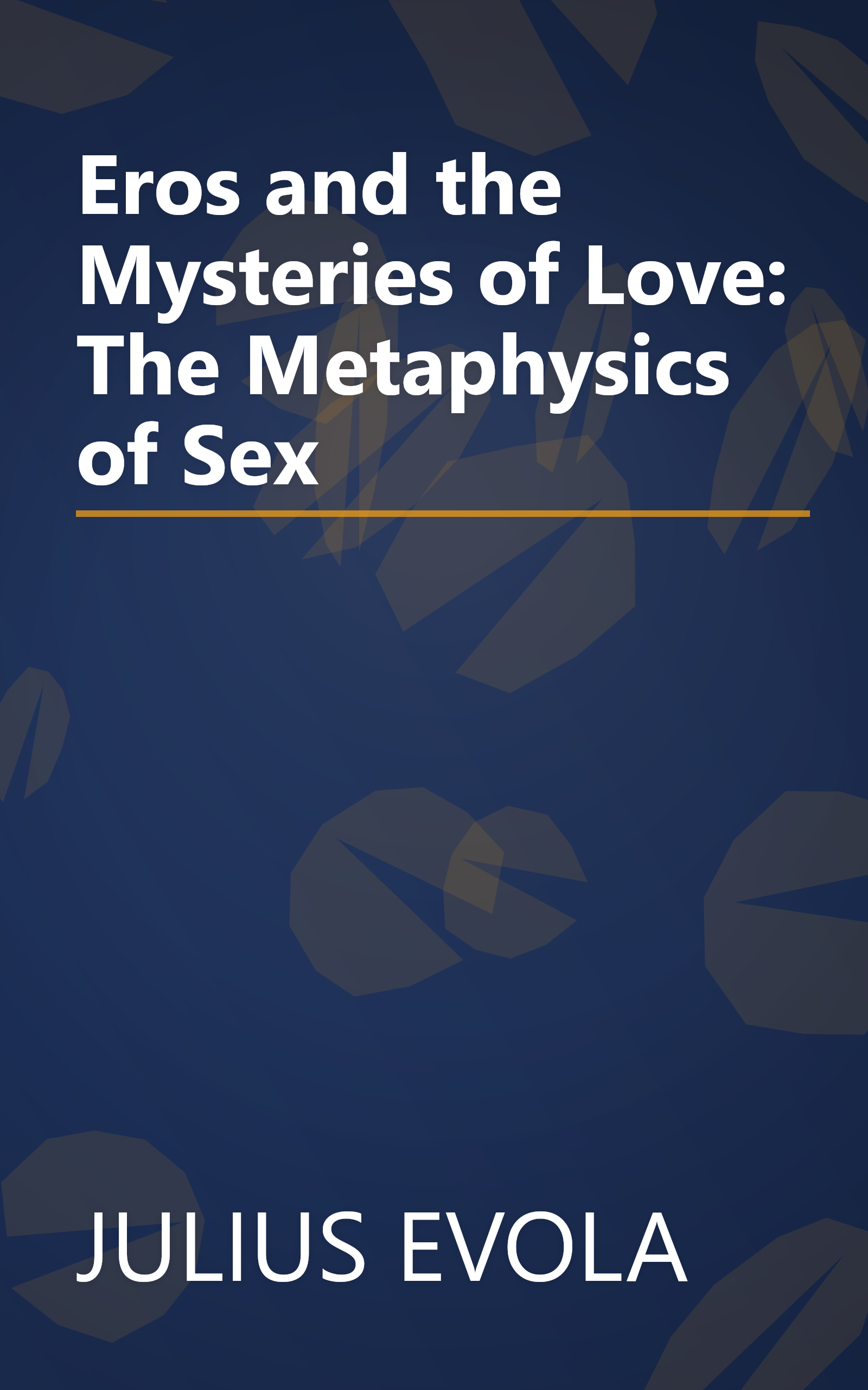 Eros and the Mysteries of Love: The Metaphysics of Sex book cover