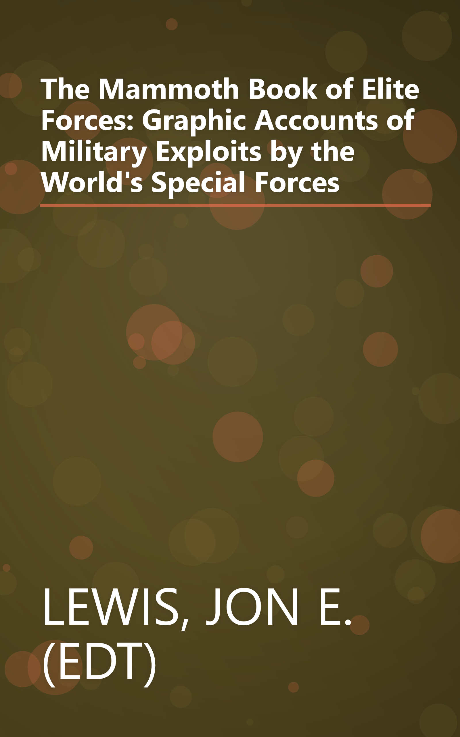The Mammoth Book of Elite Forces: Graphic Accounts of Military Exploits by the World's Special Forces book cover