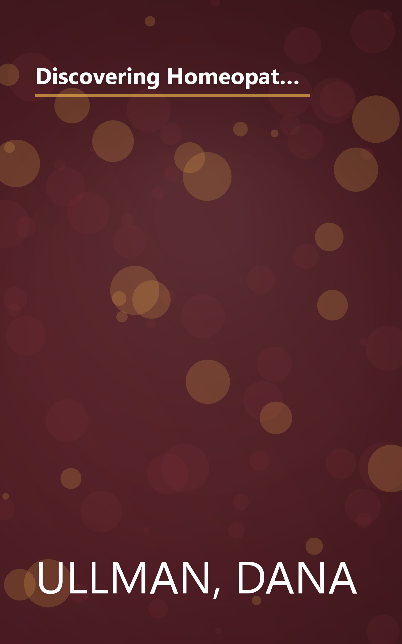 Discovering Homeopathy: Your Introduction to the Science and Art of Homeopathic Medicine Second Revised Edition book cover