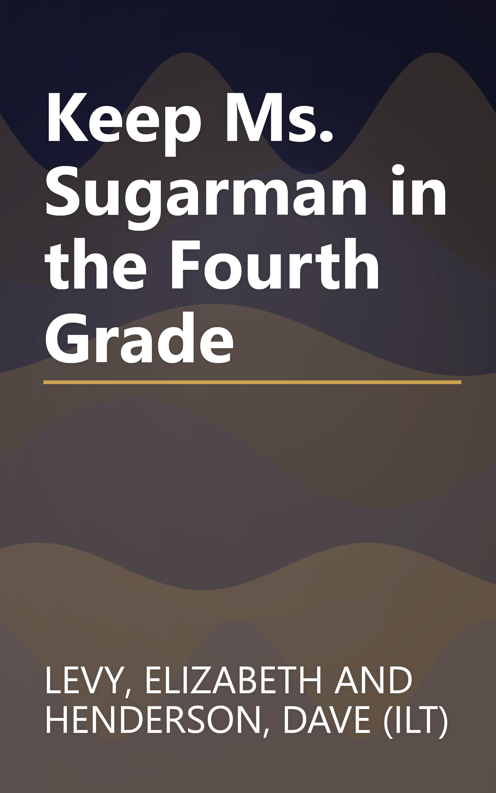 Keep Ms. Sugarman in the Fourth Grade book cover
