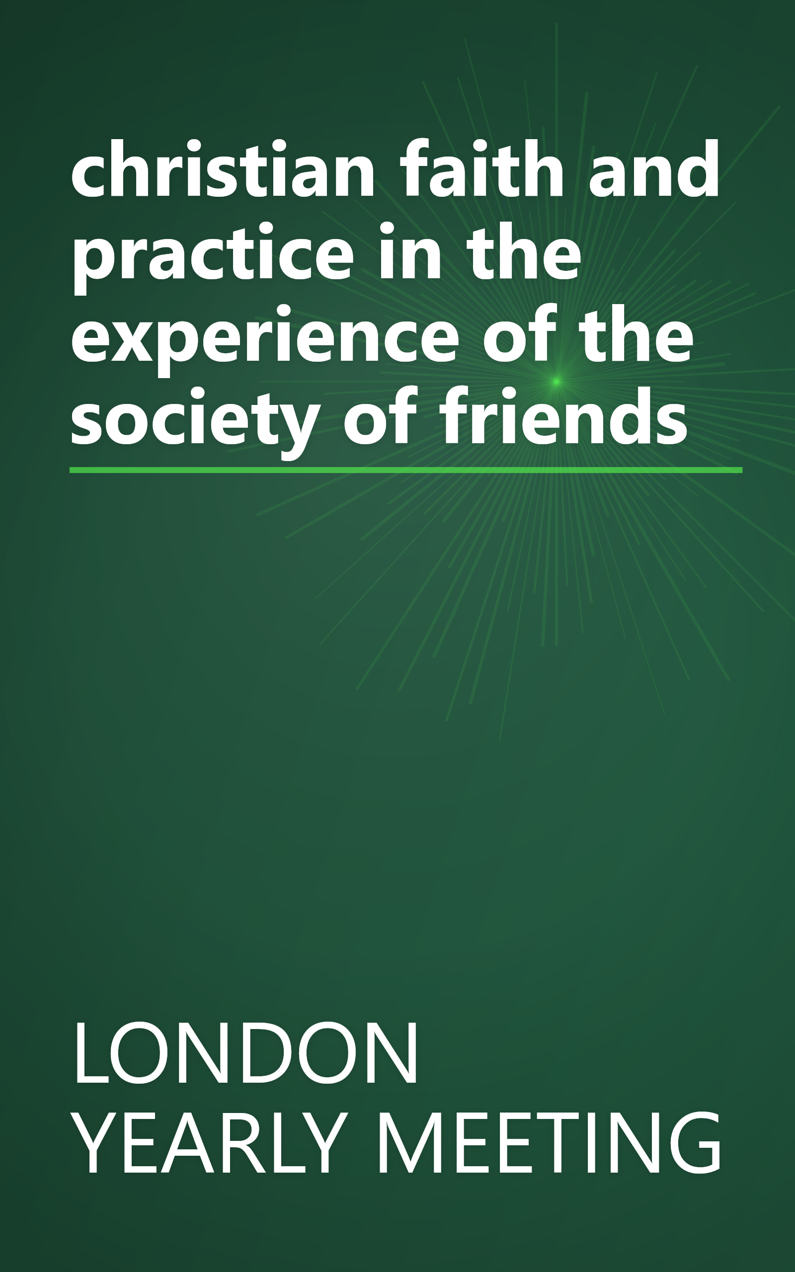 christian faith and practice in the experience of the society of friends book cover