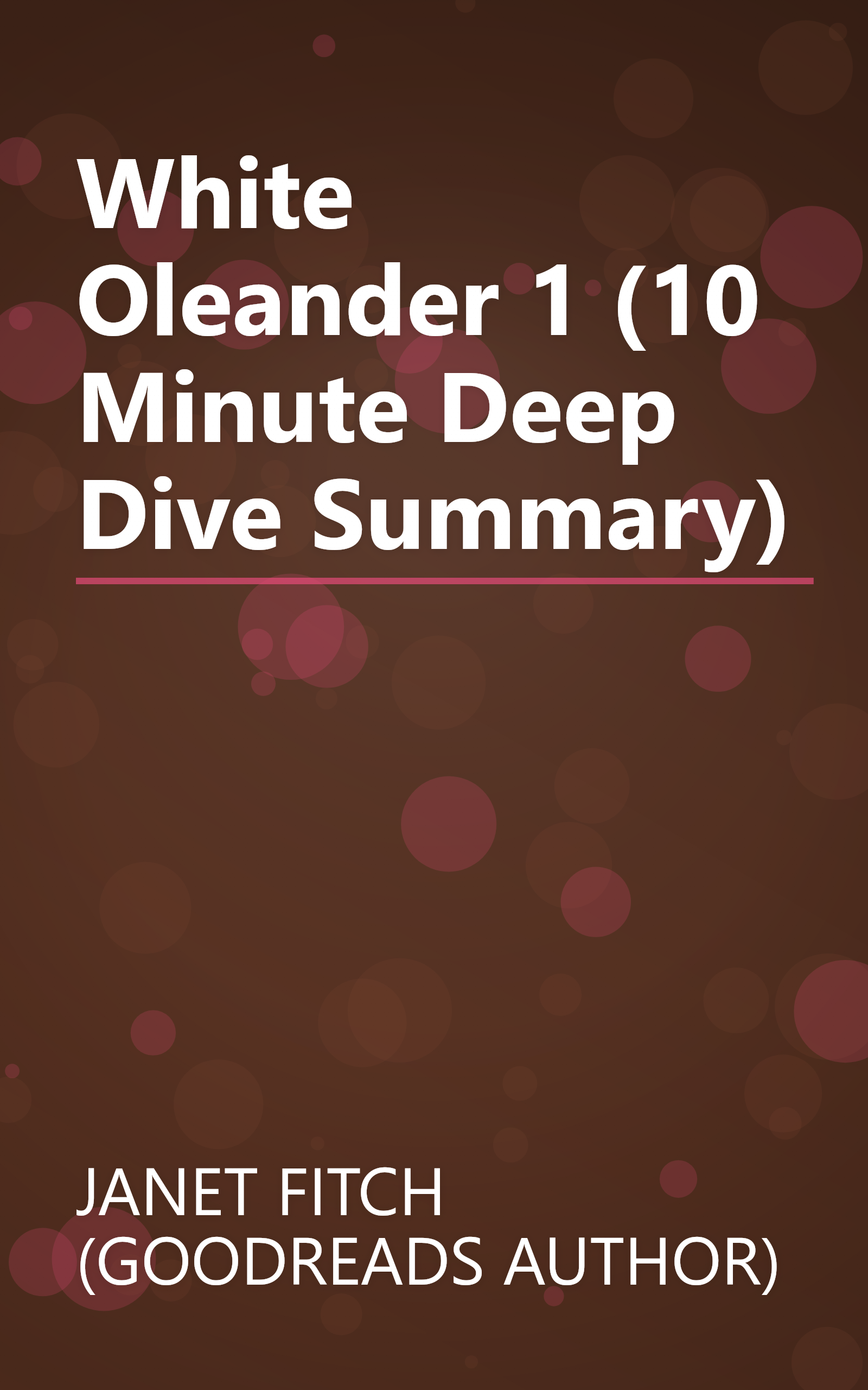 White Oleander 1 (10 Minute   Deep Dive Summary) book cover
