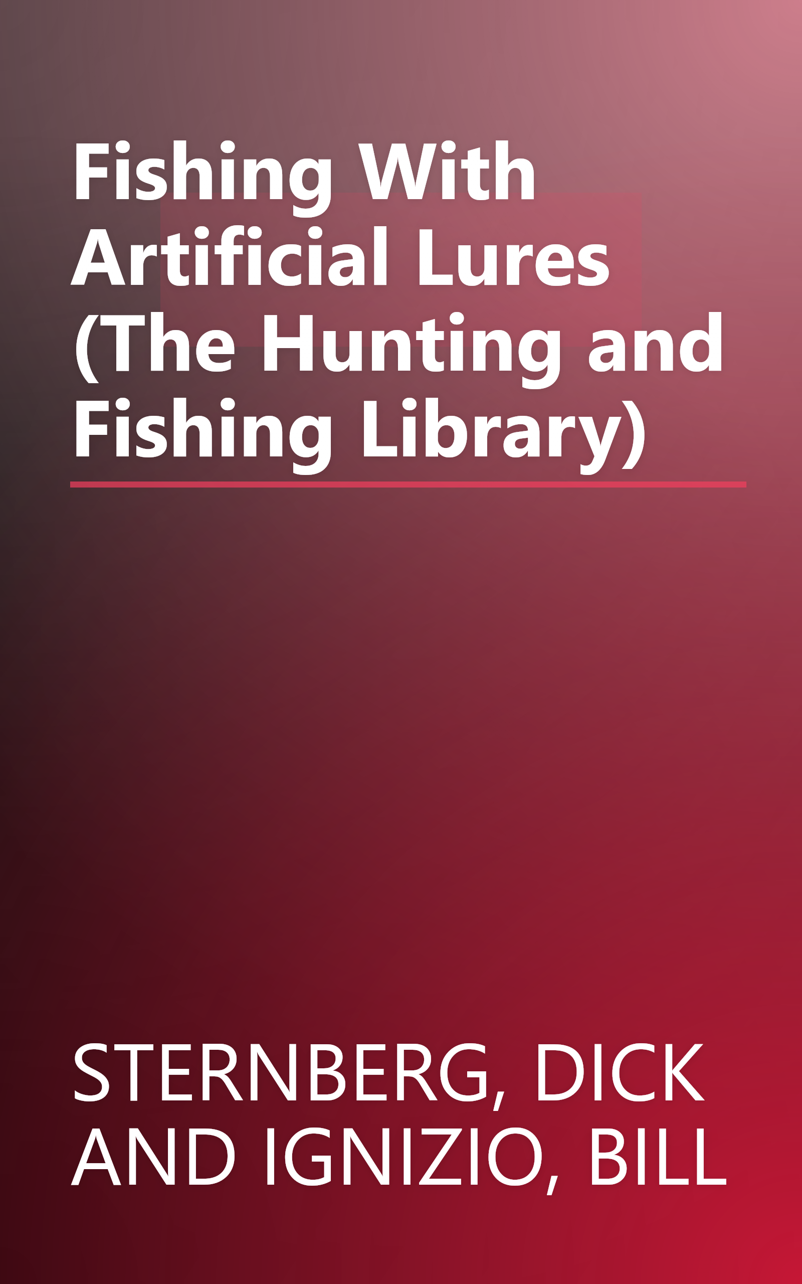 Fishing With Artificial Lures (The Hunting and Fishing Library) book cover