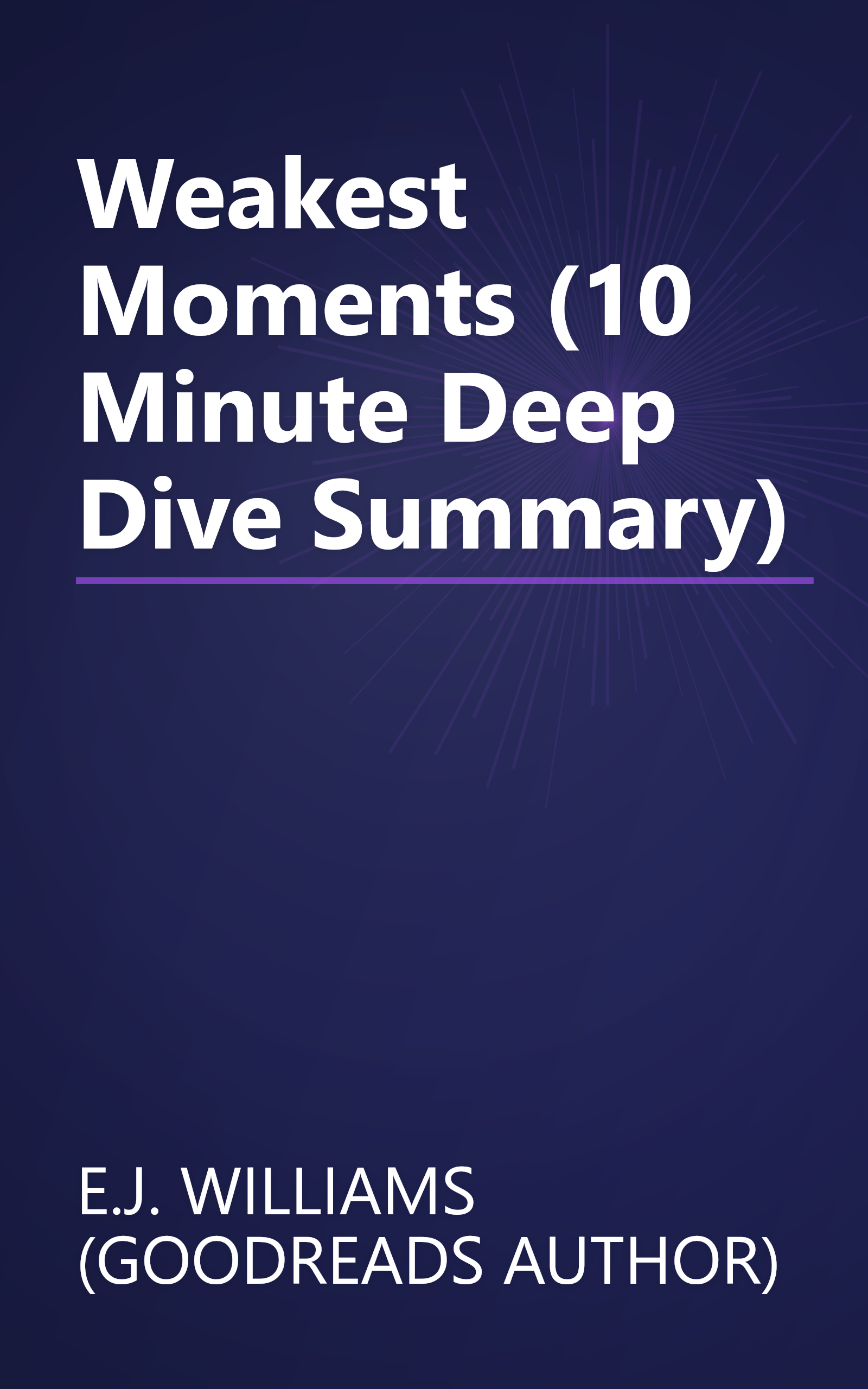 Weakest Moments (10 Minute   Deep Dive Summary) book cover