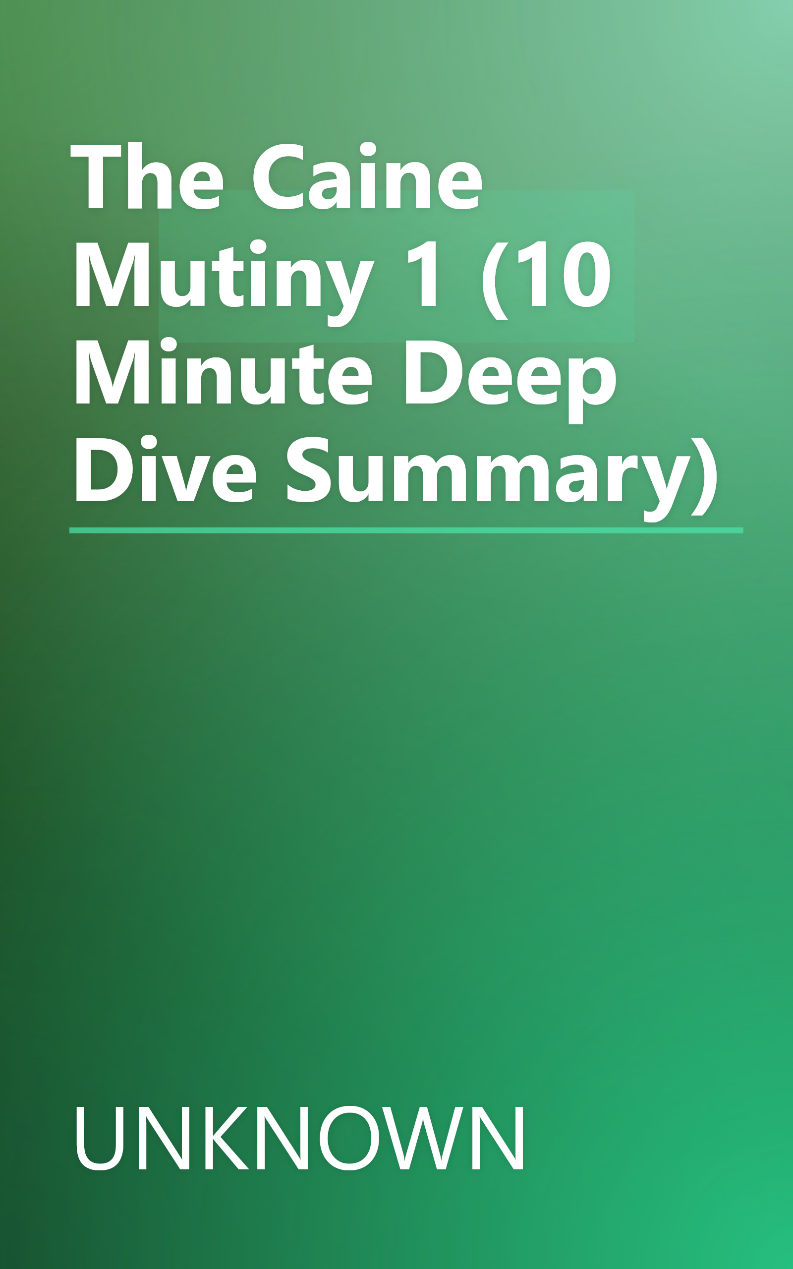 The Caine Mutiny 1 (10 Minute   Deep Dive Summary) book cover