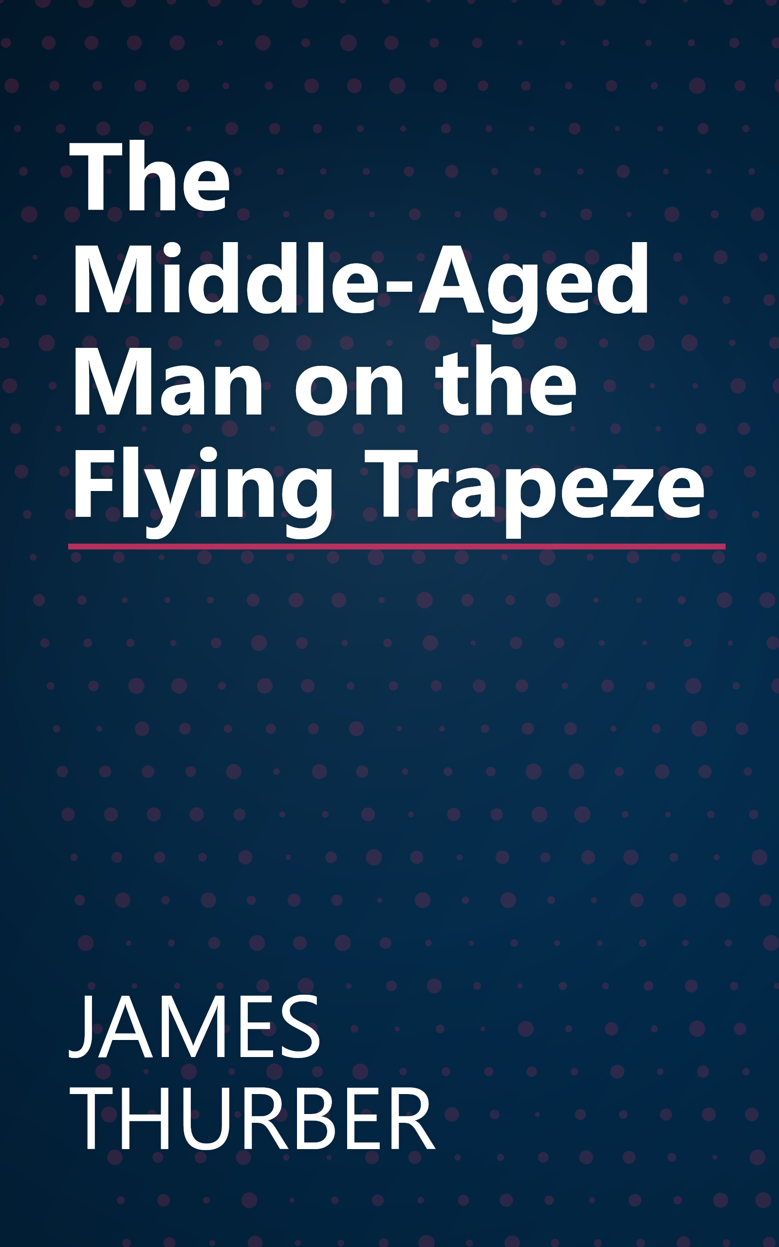 The Middle-Aged Man on the Flying Trapeze book cover