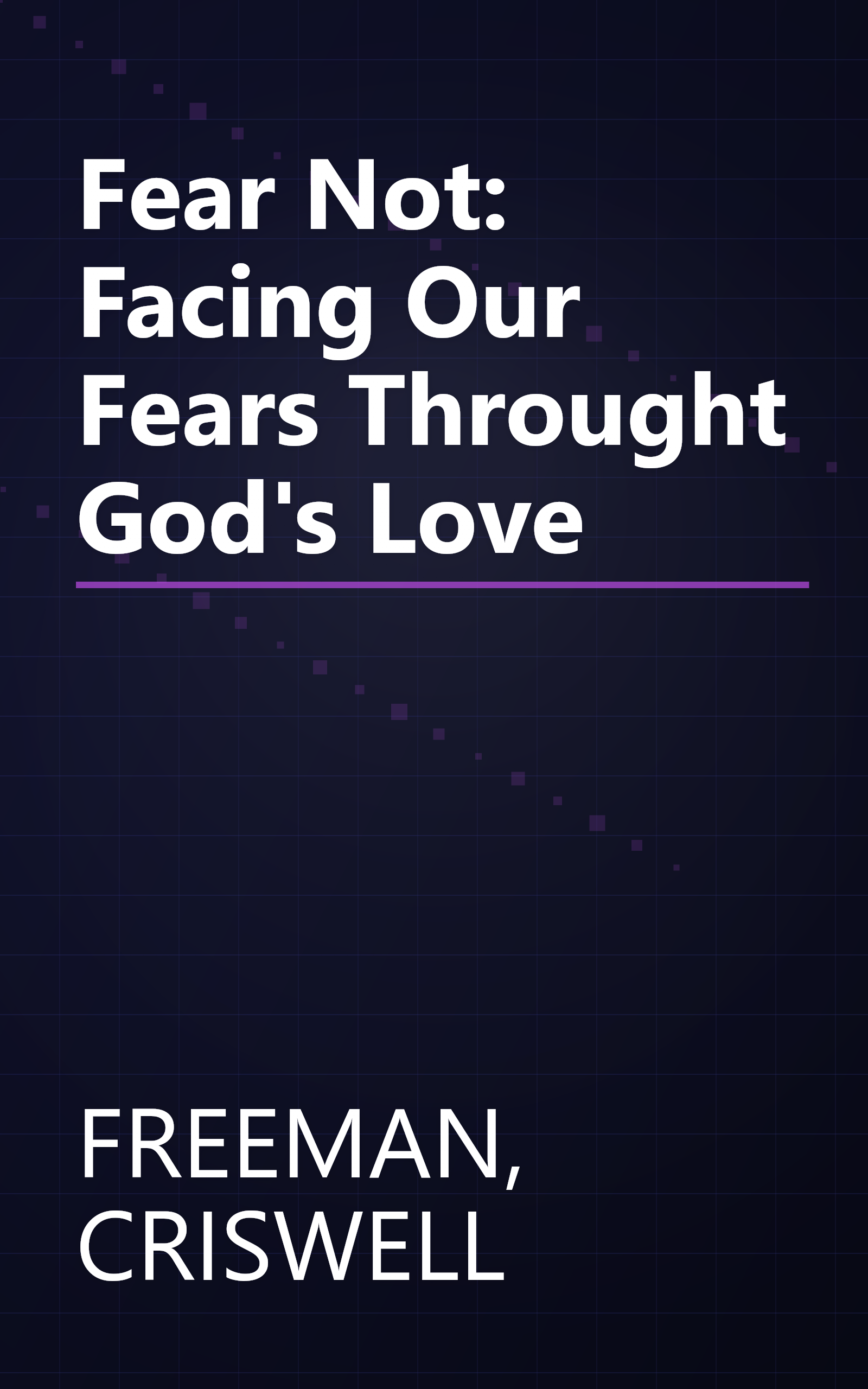 Fear Not: Facing Our Fears Throught God's Love book cover