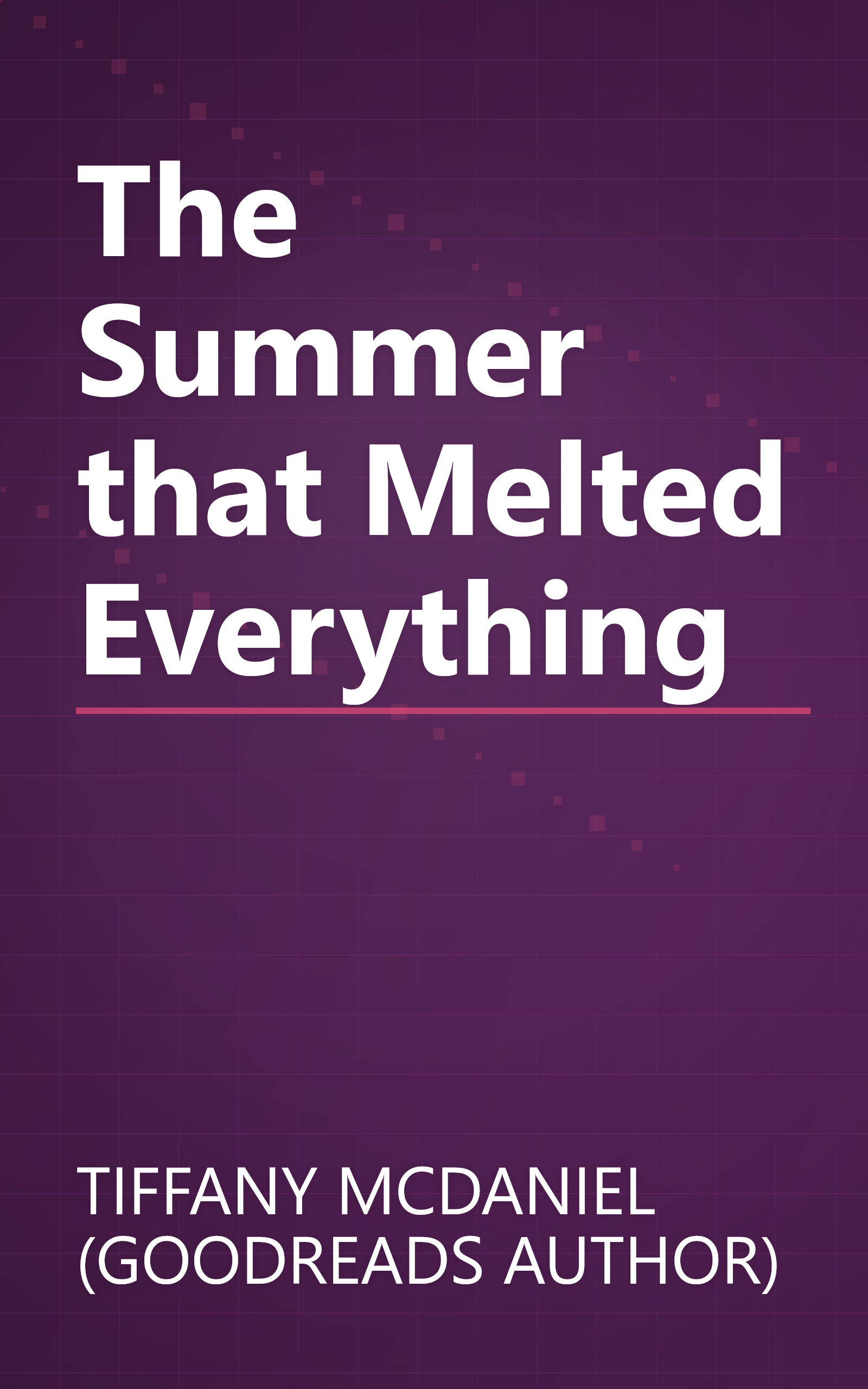The Summer that Melted Everything book cover