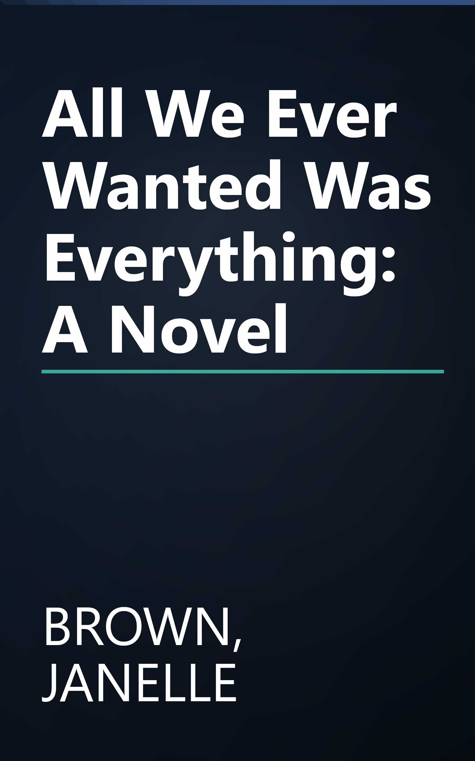 All We Ever Wanted Was Everything: A Novel book cover