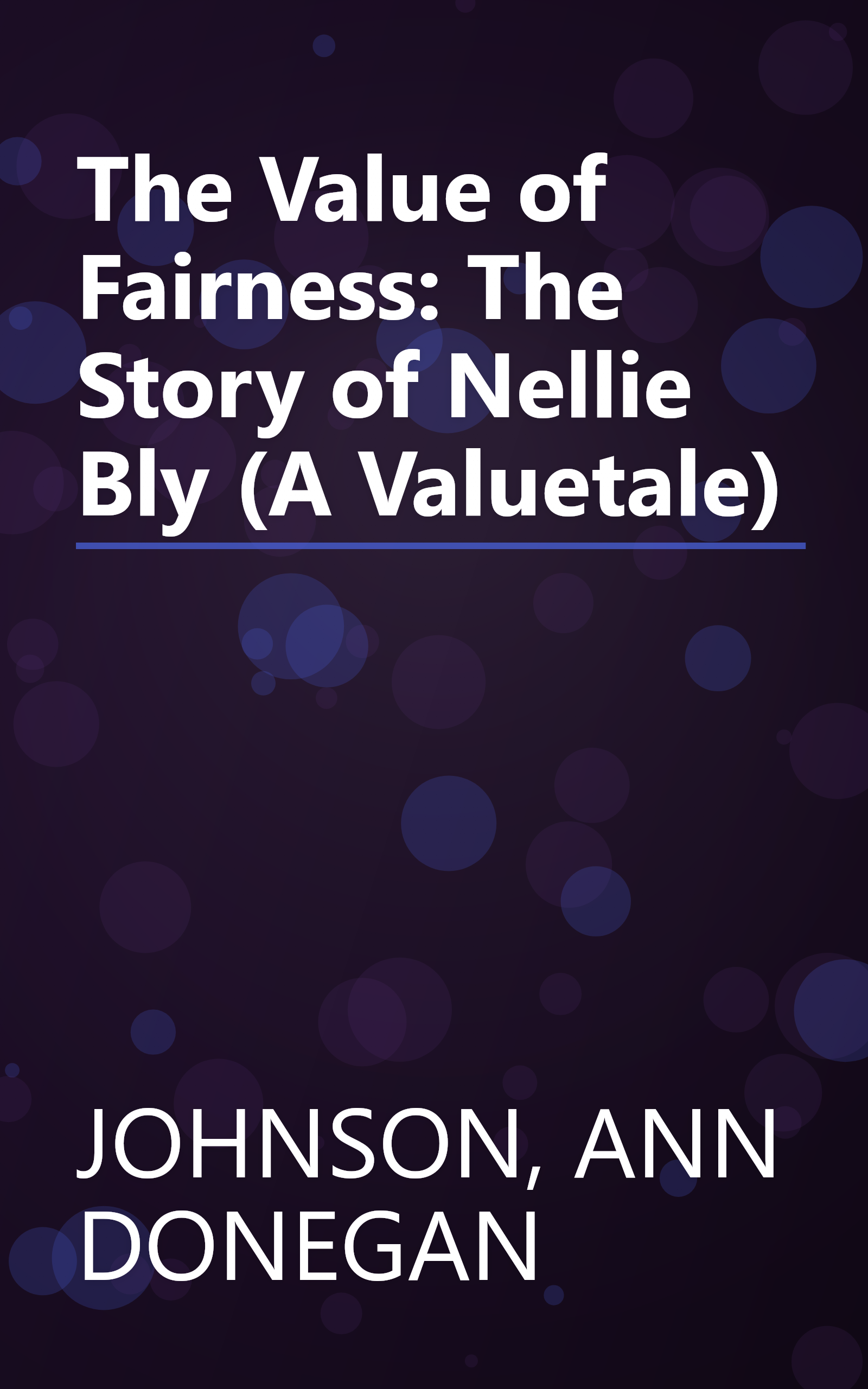 The Value of Fairness: The Story of Nellie Bly (A Valuetale) book cover