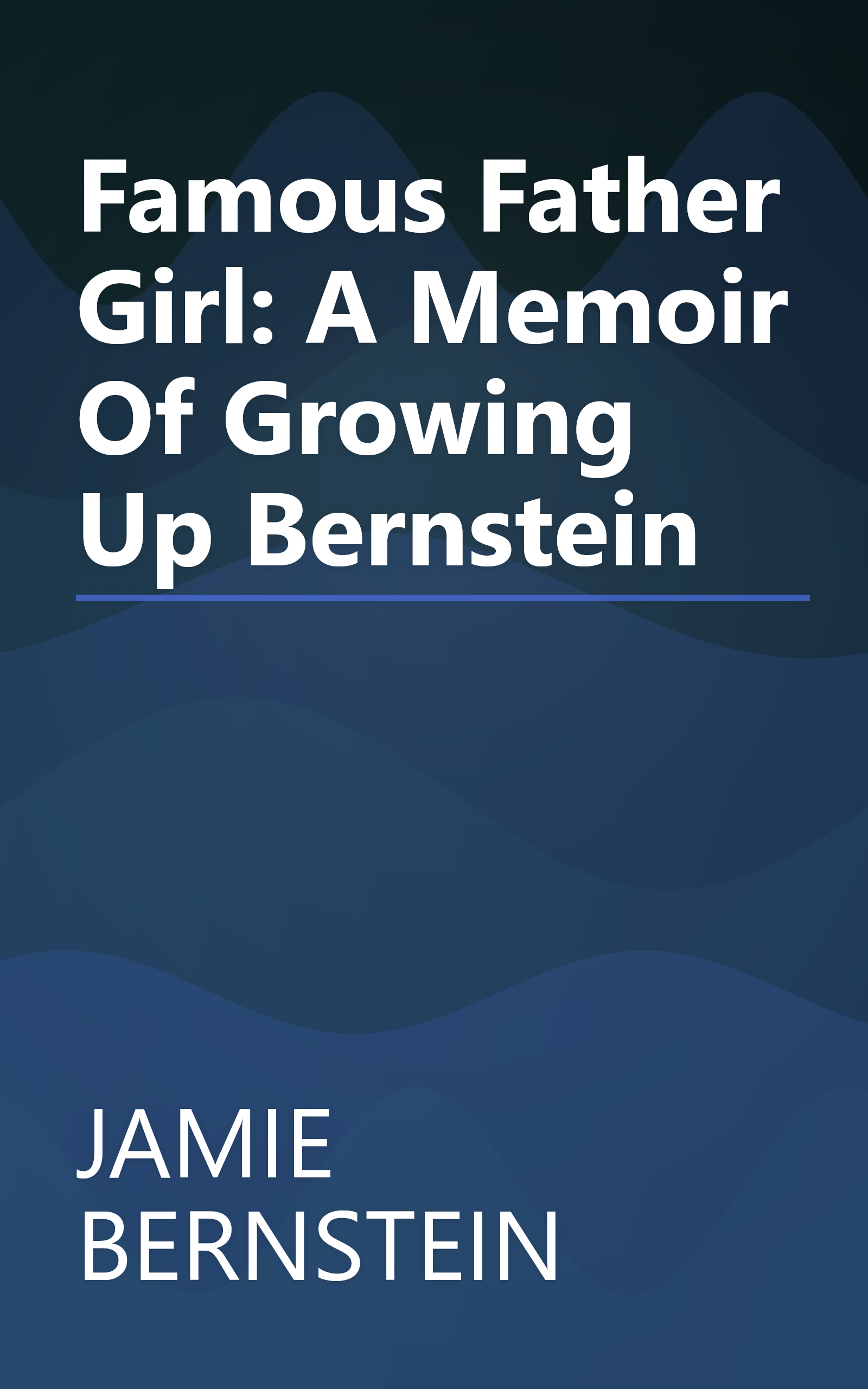 Famous Father Girl: A Memoir Of Growing Up Bernstein book cover