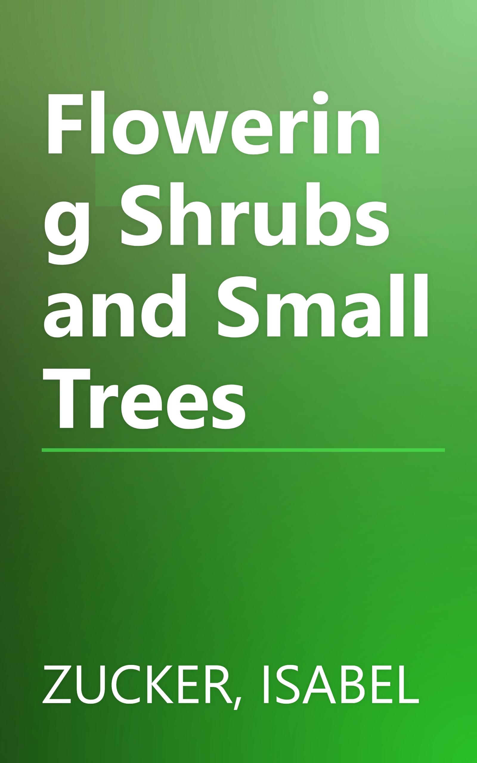 Flowering Shrubs and Small Trees book cover