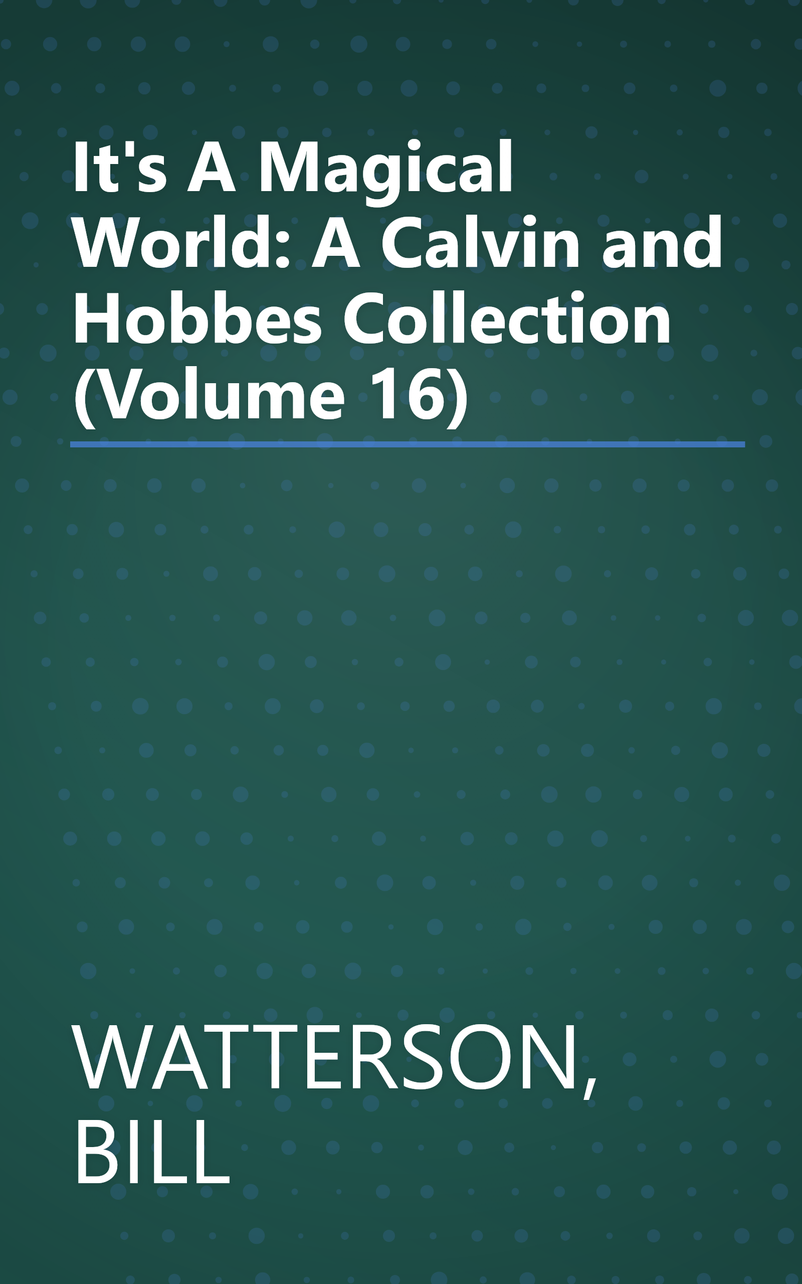 It's A Magical World: A Calvin and Hobbes Collection (Volume 16) book cover