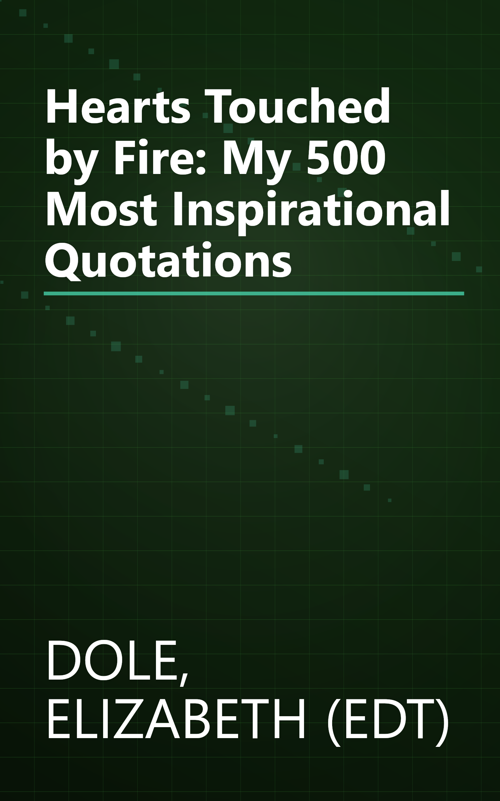 Hearts Touched by Fire: My 500 Most Inspirational Quotations book cover