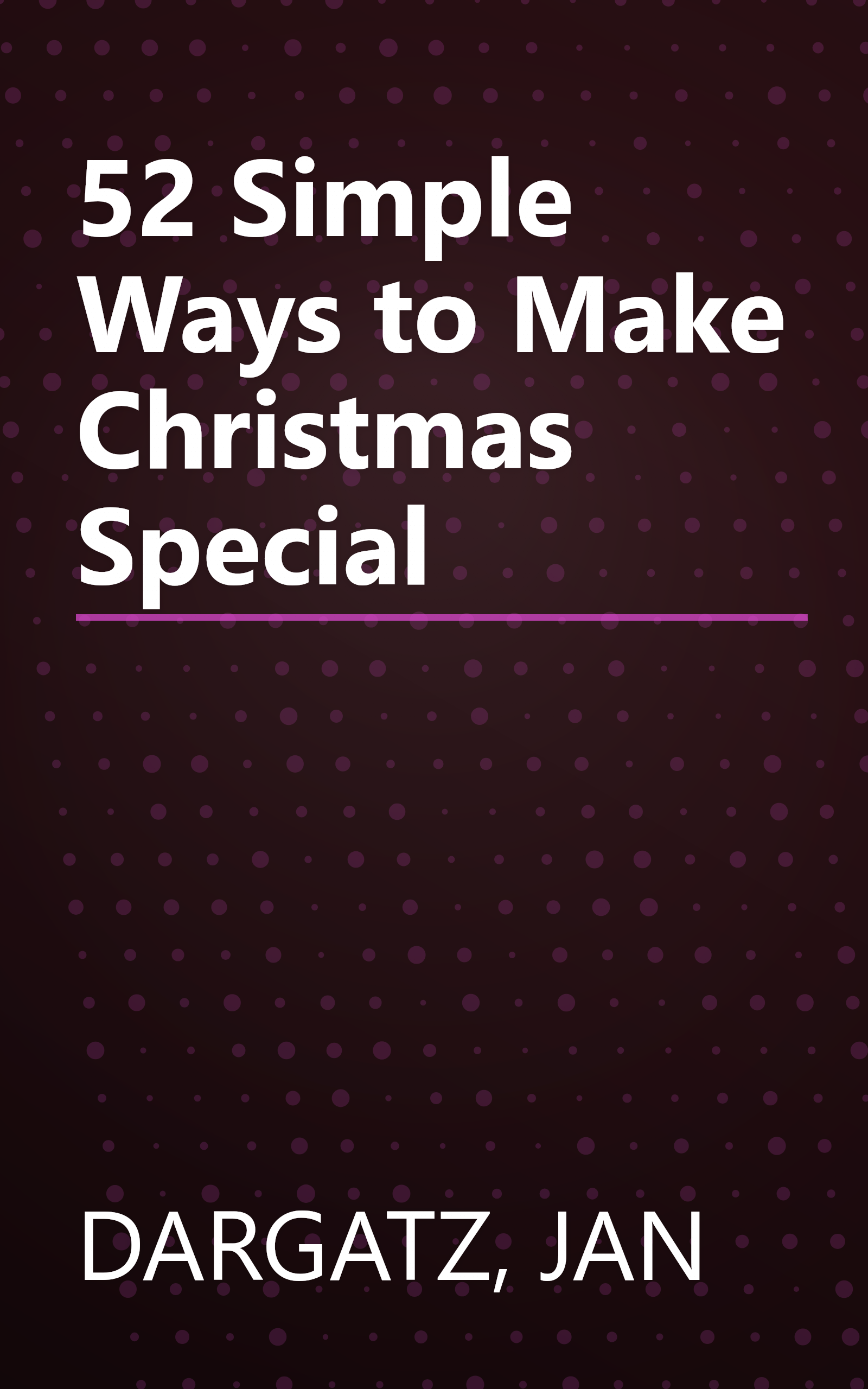 52 Simple Ways to Make Christmas Special book cover