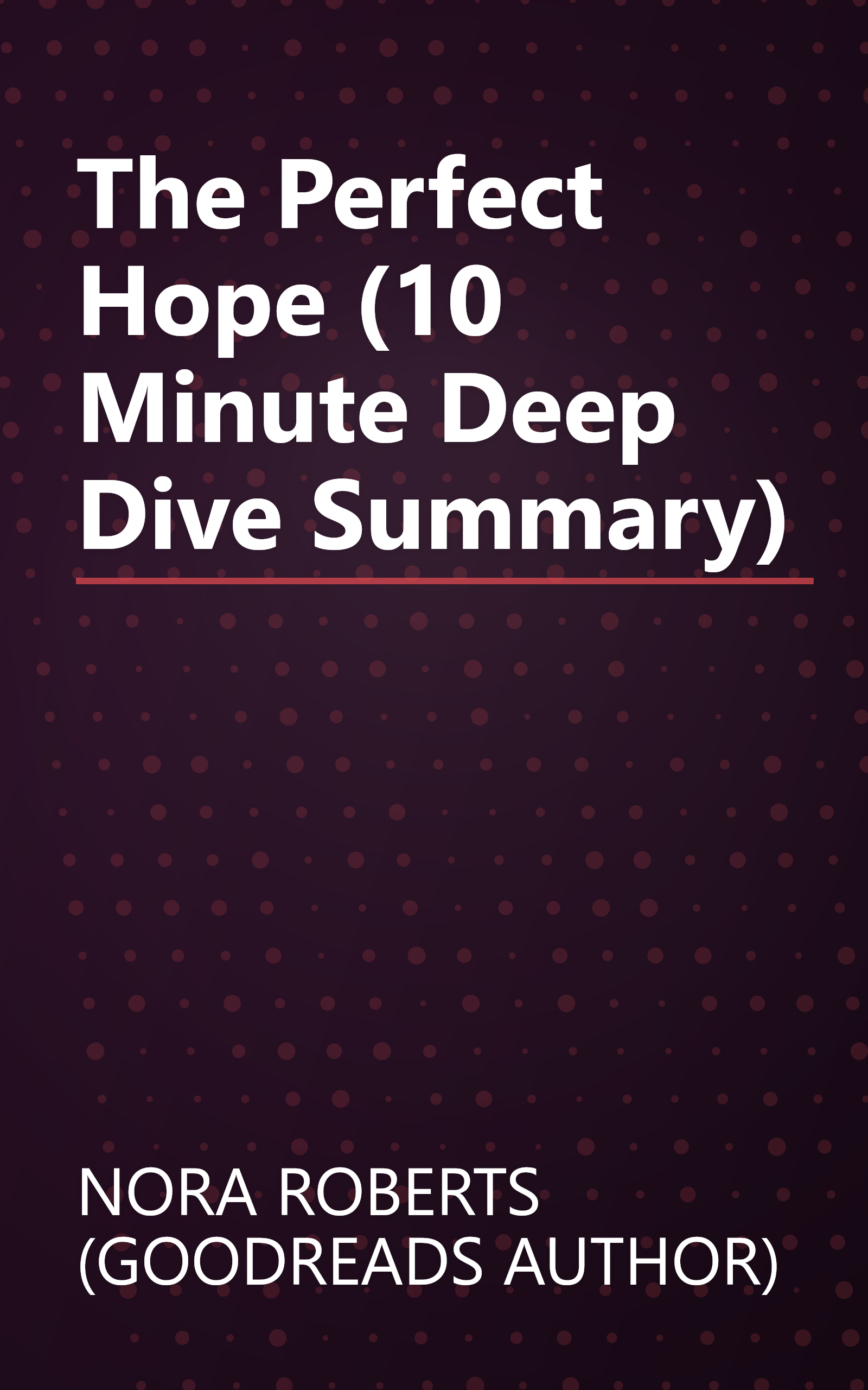 The Perfect Hope (10 Minute   Deep Dive Summary) book cover