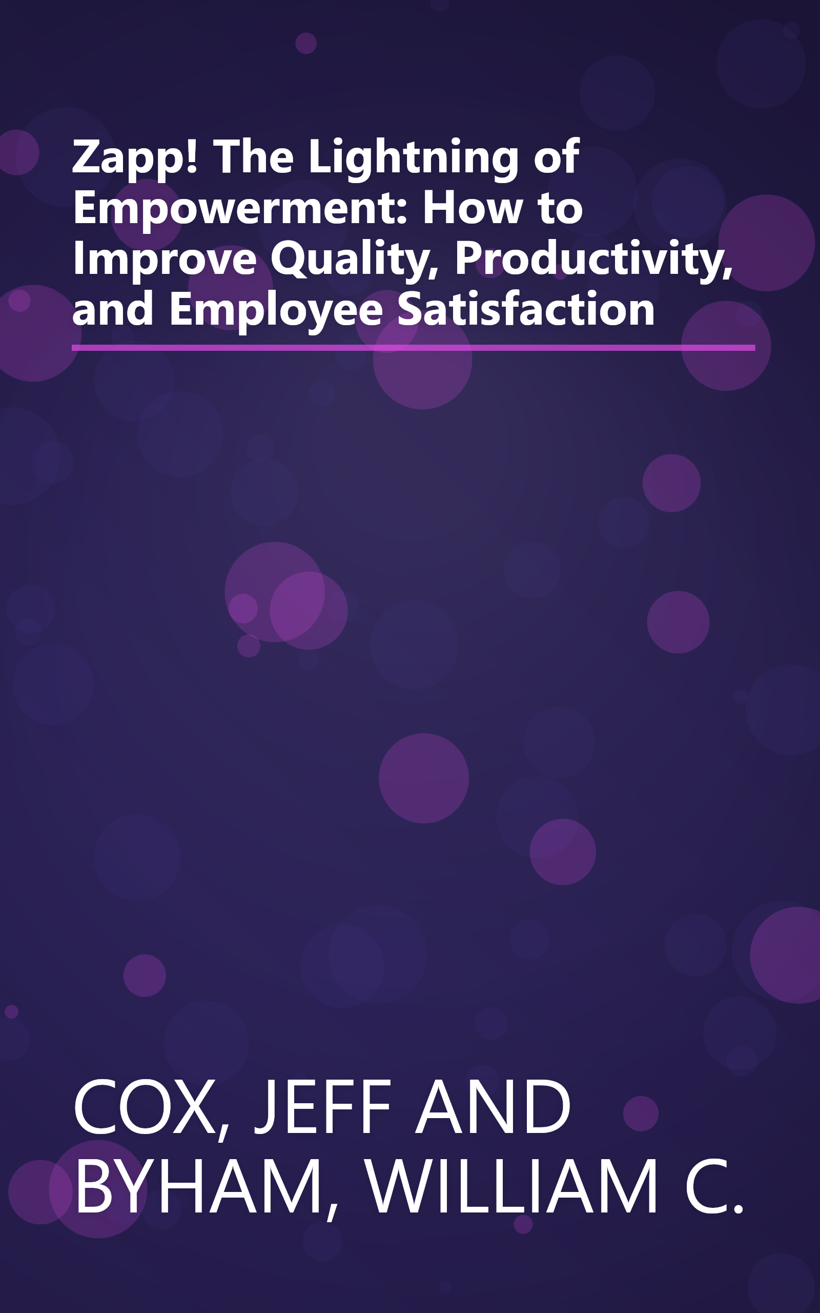 Zapp! The Lightning of Empowerment: How to Improve Quality, Productivity, and Employee Satisfaction book cover