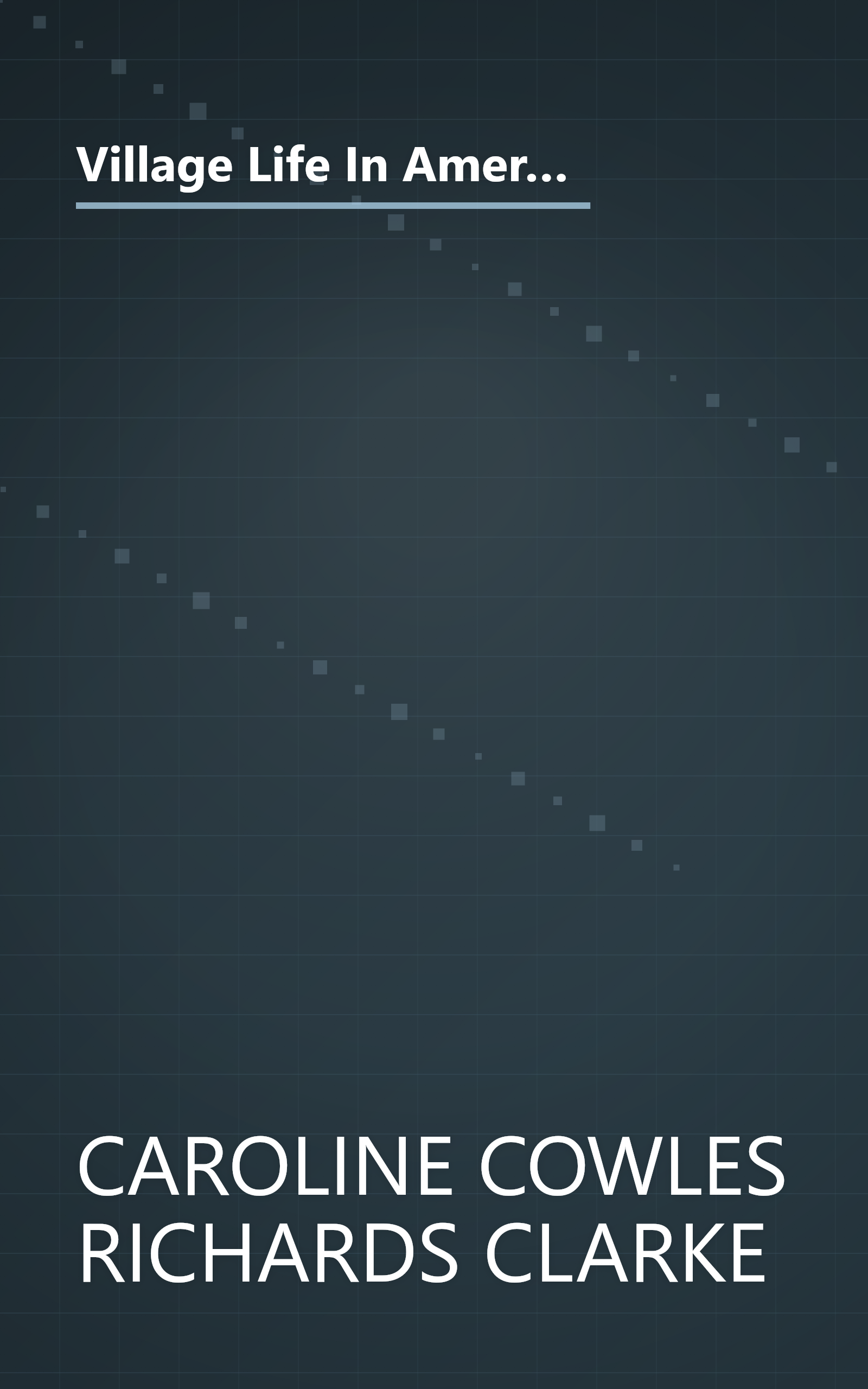 Village Life In America 1852 To 1872 Including The Period Of The American Civil War As Told In The D (6 Minute   Expanded Summary) book cover