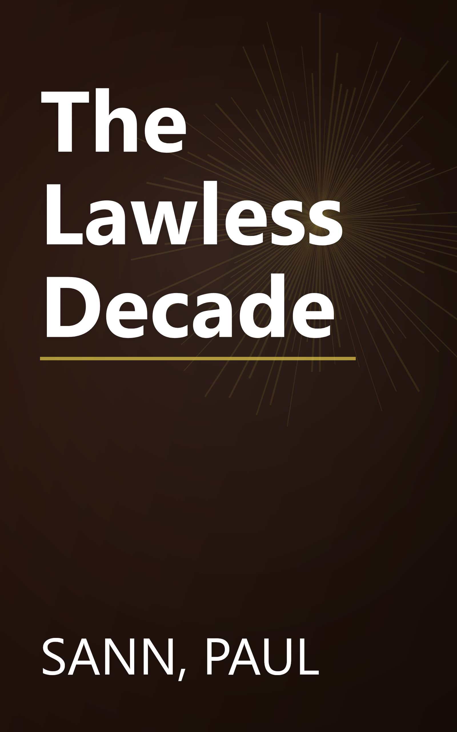 The Lawless Decade book cover