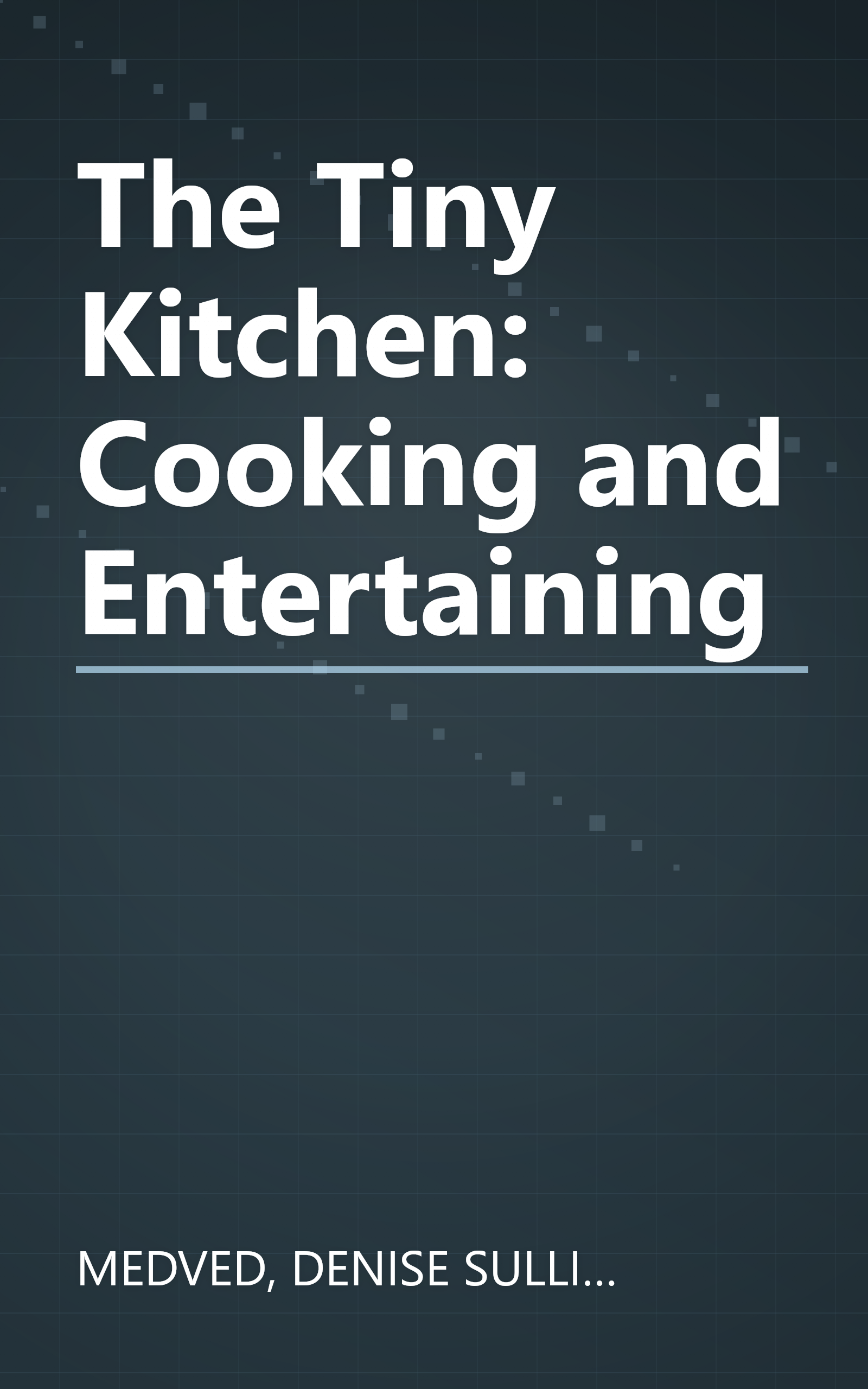 The Tiny Kitchen: Cooking and Entertaining book cover